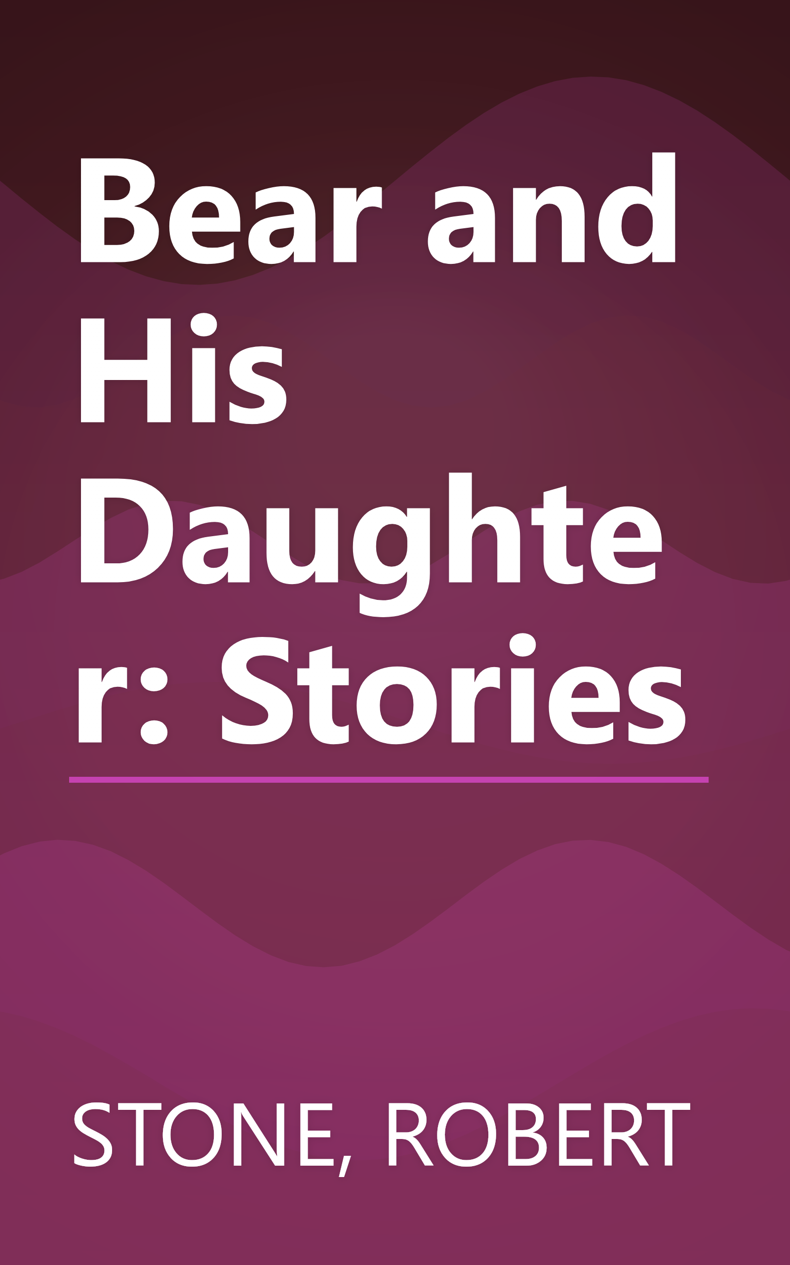 Bear and His Daughter: Stories book cover