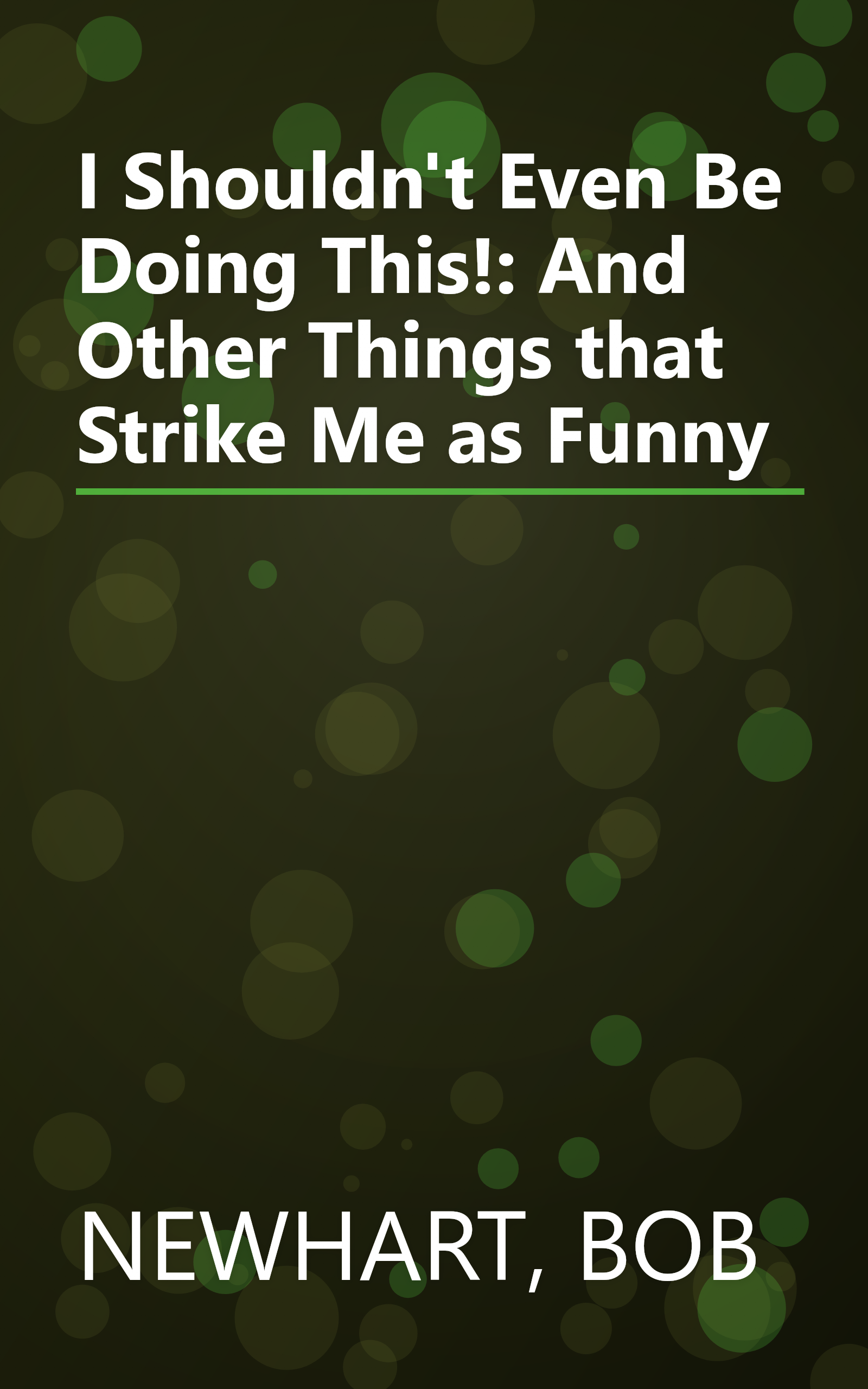 I Shouldn't Even Be Doing This!: And Other Things that Strike Me as Funny book cover