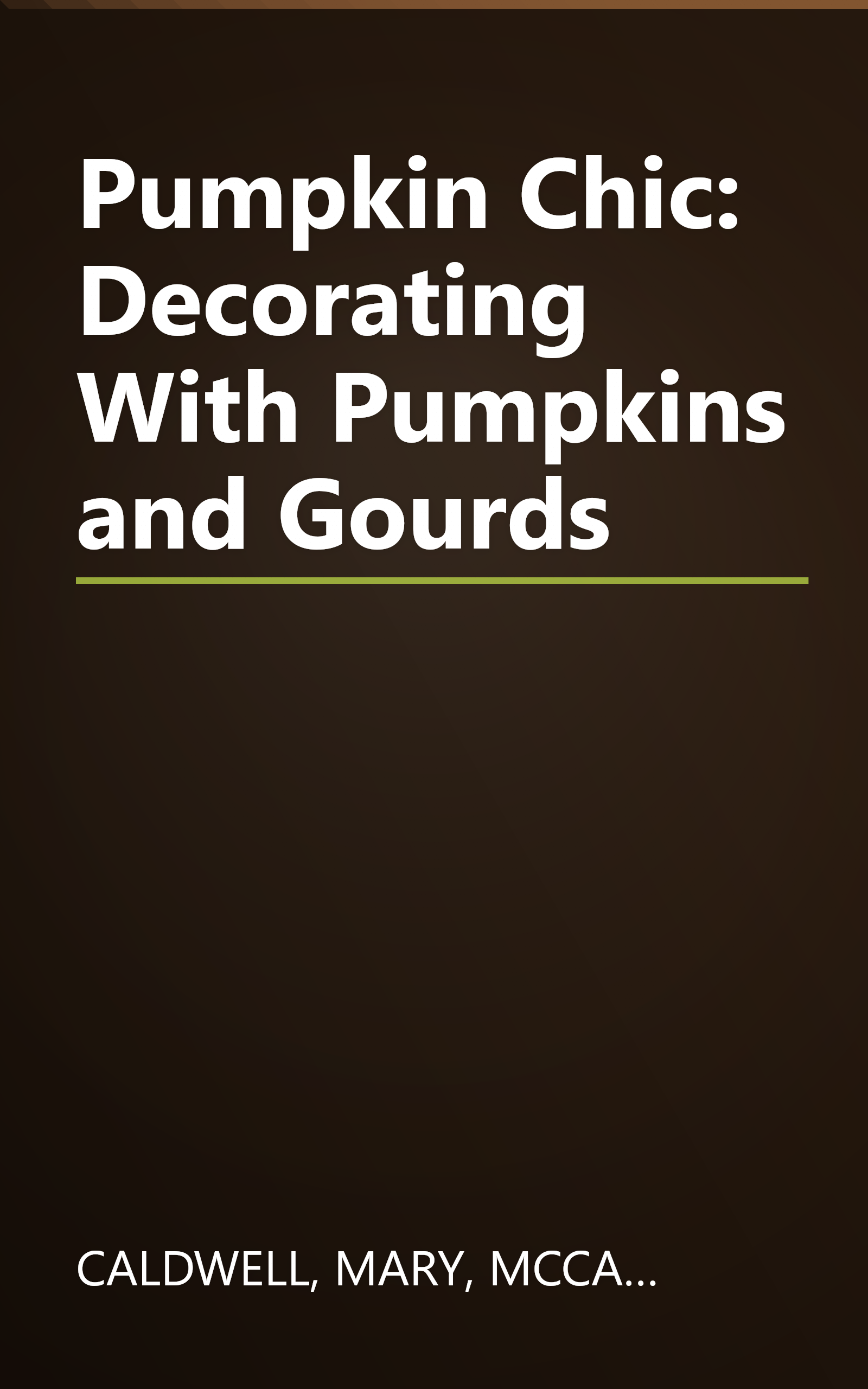 Pumpkin Chic: Decorating With Pumpkins and Gourds book cover