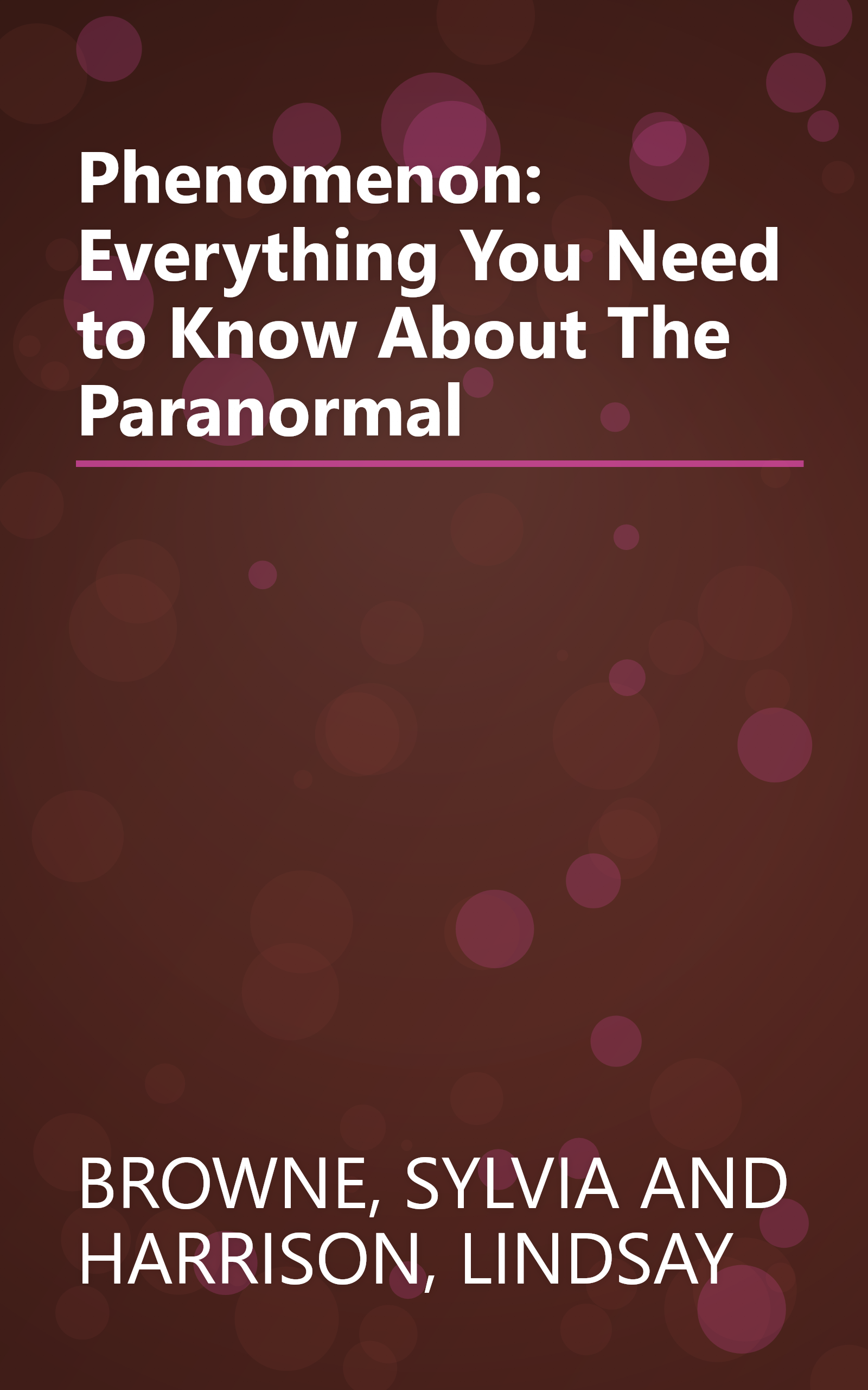 Phenomenon: Everything You Need to Know About The Paranormal book cover