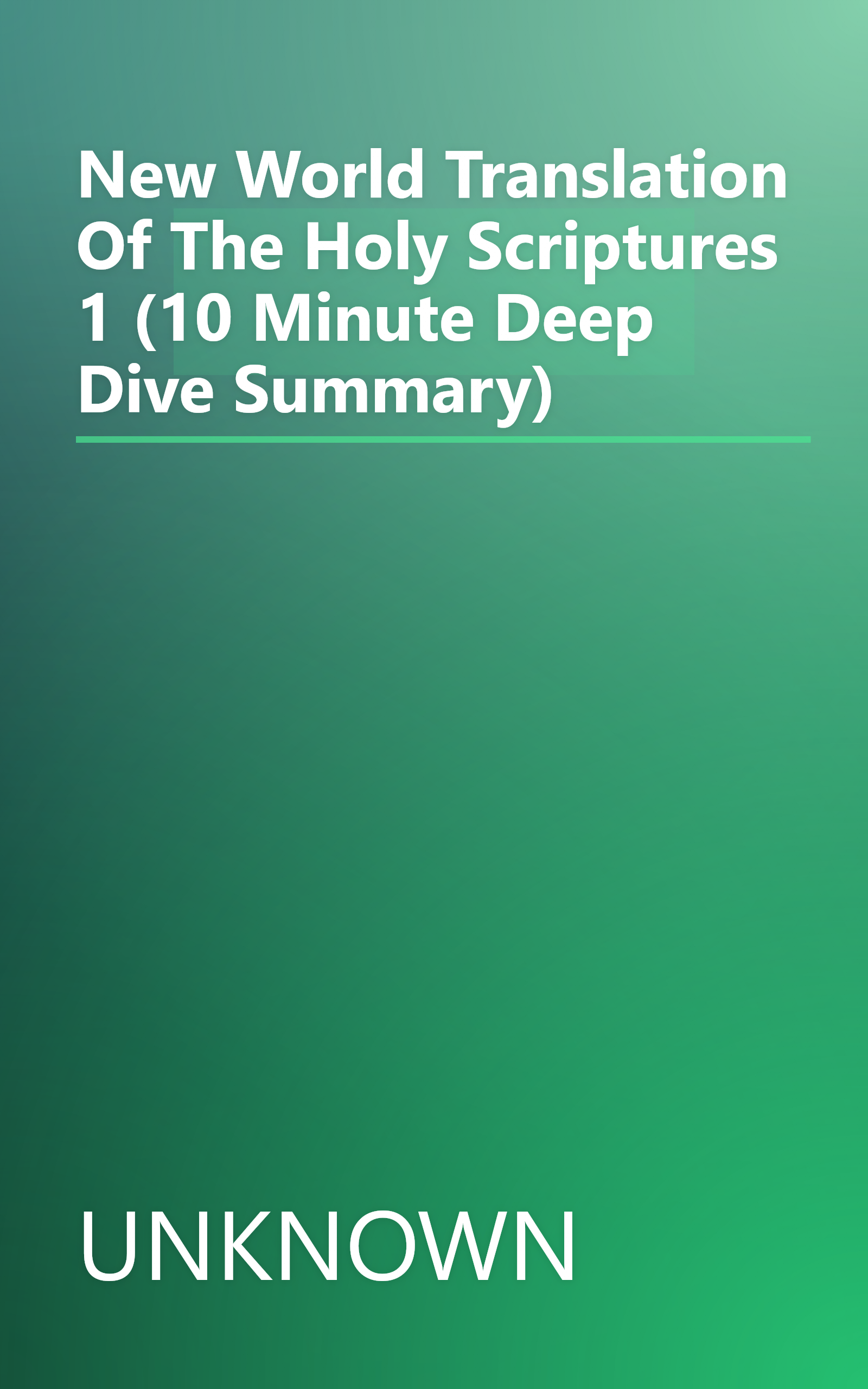 New World Translation Of The Holy Scriptures 1 (10 Minute   Deep Dive Summary) book cover
