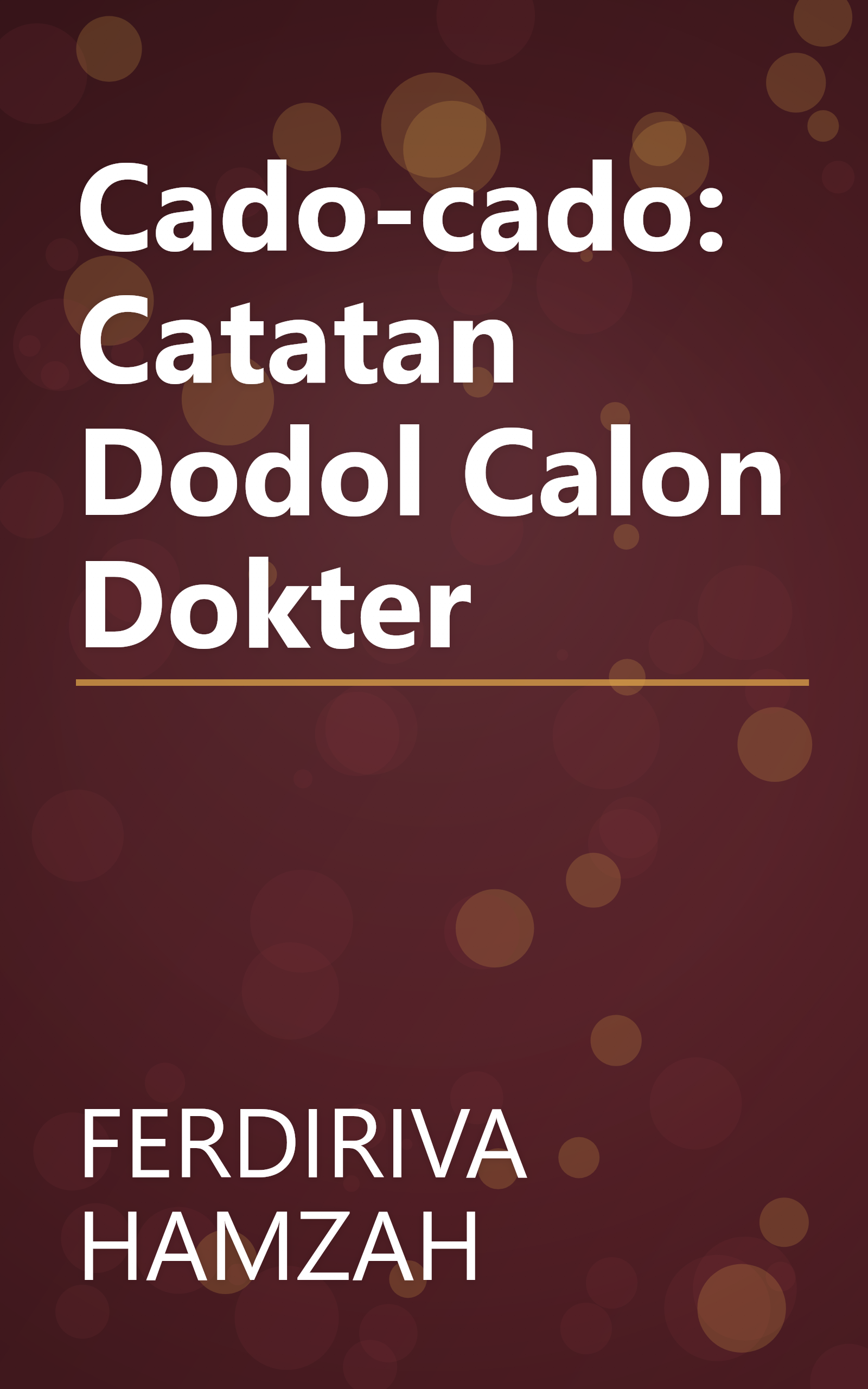 Cado-cado: Catatan Dodol Calon Dokter book cover