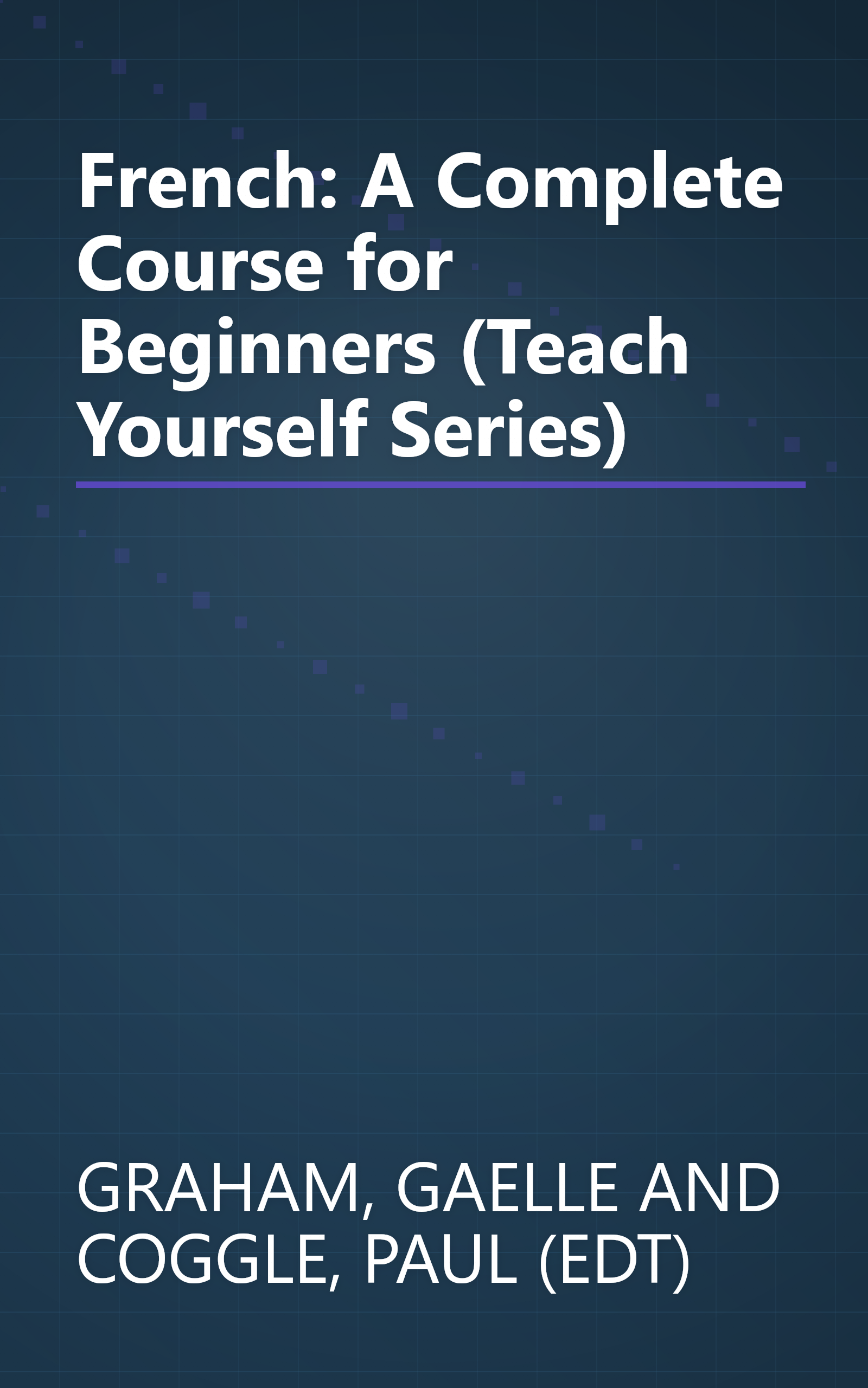 French: A Complete Course for Beginners (Teach Yourself Series) book cover