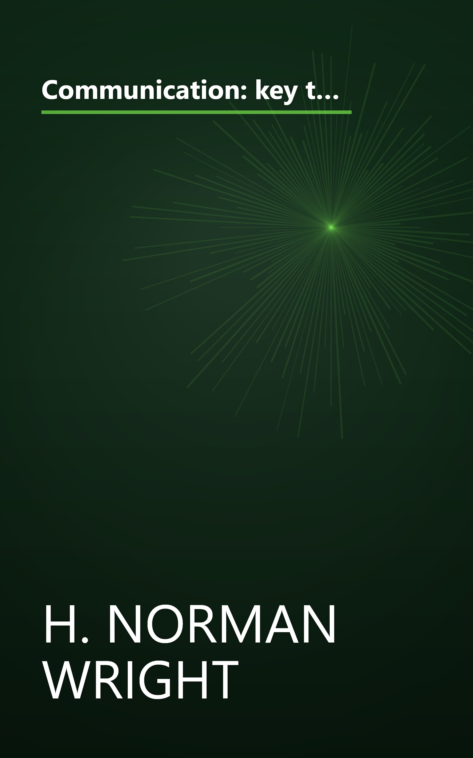 Communication: key to your marriage;: Practical, Biblical ways to improve communication and enrich your marriage book cover