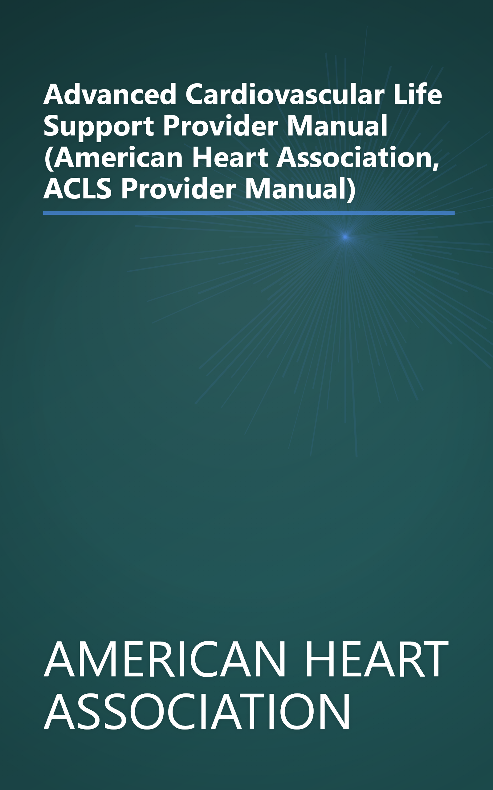 Advanced Cardiovascular Life Support Provider Manual (American Heart Association, ACLS Provider Manual) book cover