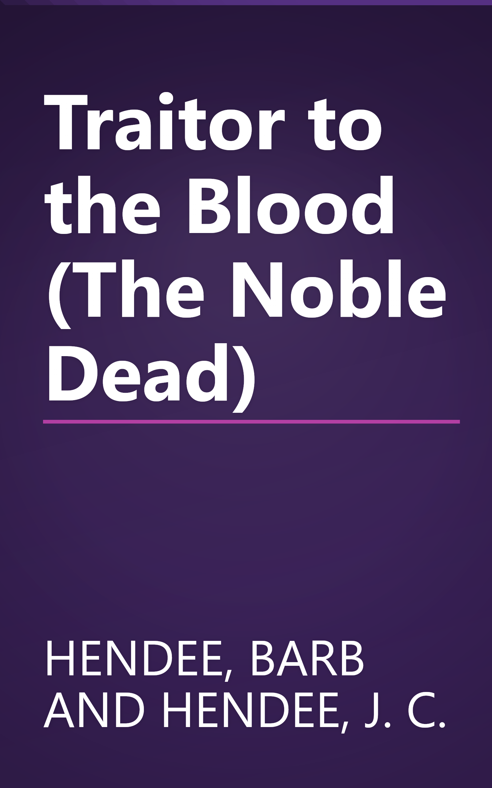 Traitor to the Blood (The Noble Dead) book cover
