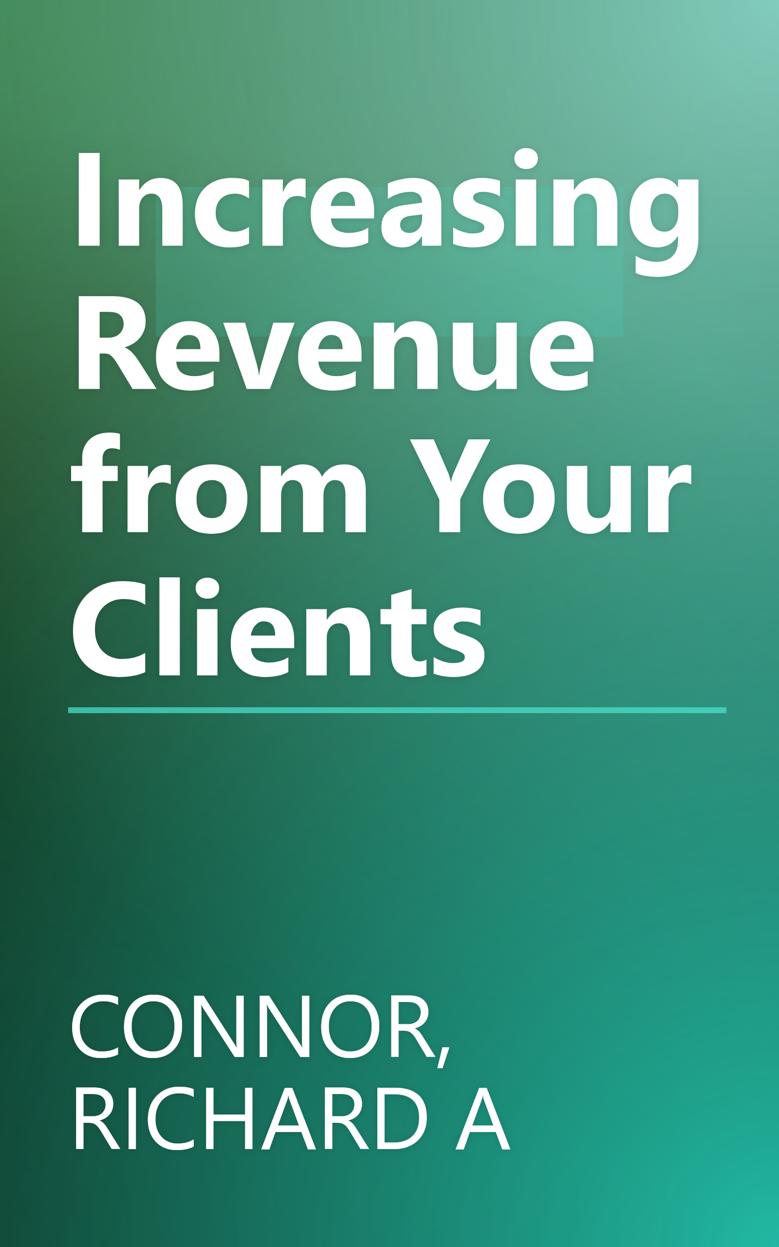 Increasing Revenue from Your Clients book cover