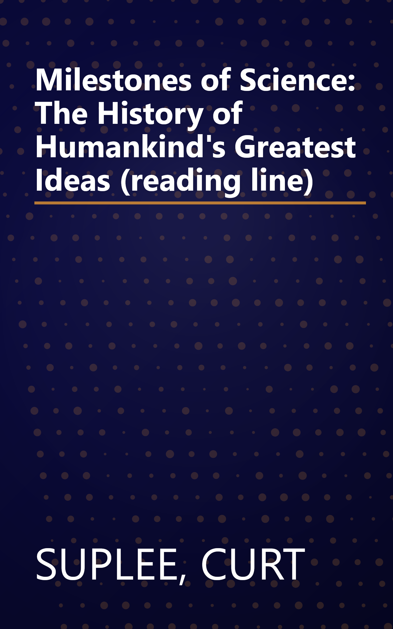 Milestones of Science: The History of Humankind's Greatest Ideas (reading line) book cover
