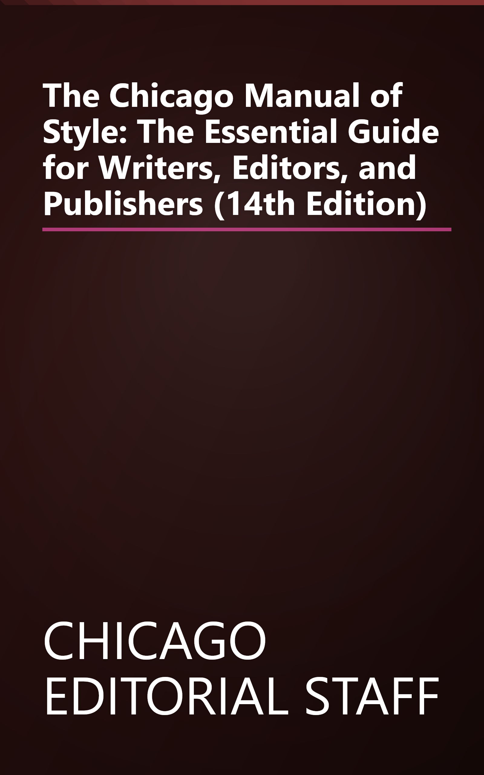 The Chicago Manual of Style: The Essential Guide for Writers, Editors, and Publishers (14th Edition) book cover