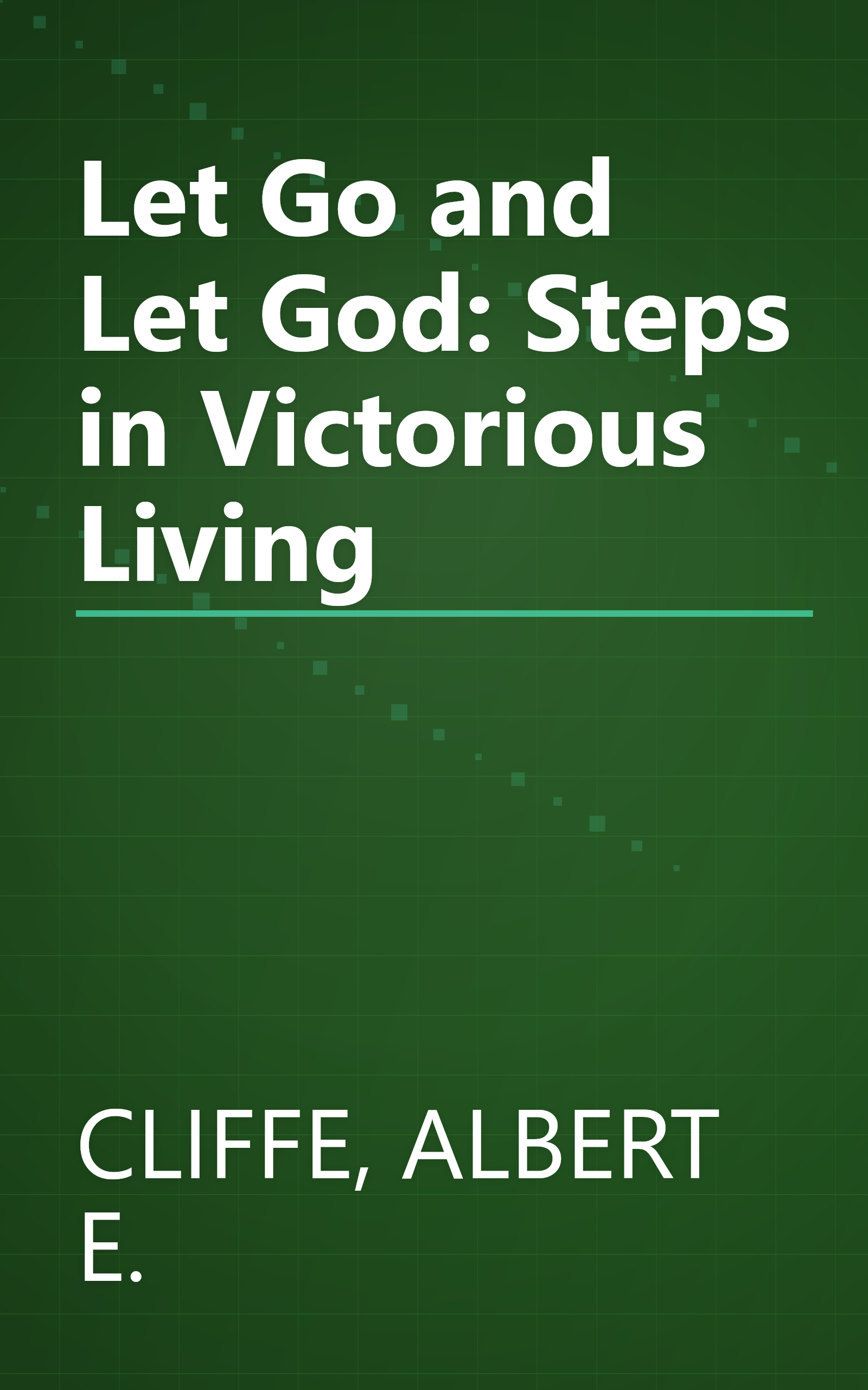 Let Go and Let God: Steps in Victorious Living book cover