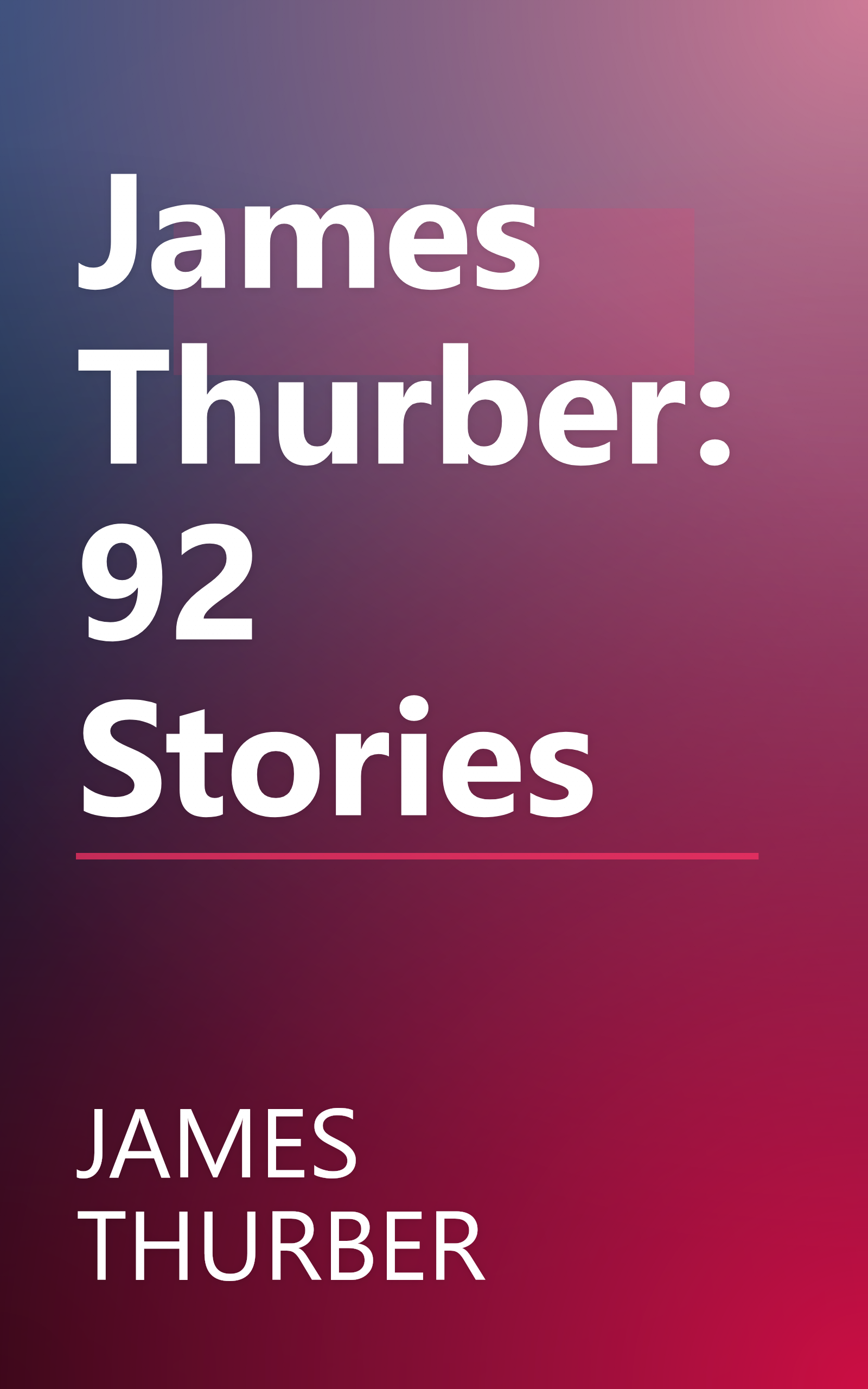 James Thurber: 92 Stories book cover