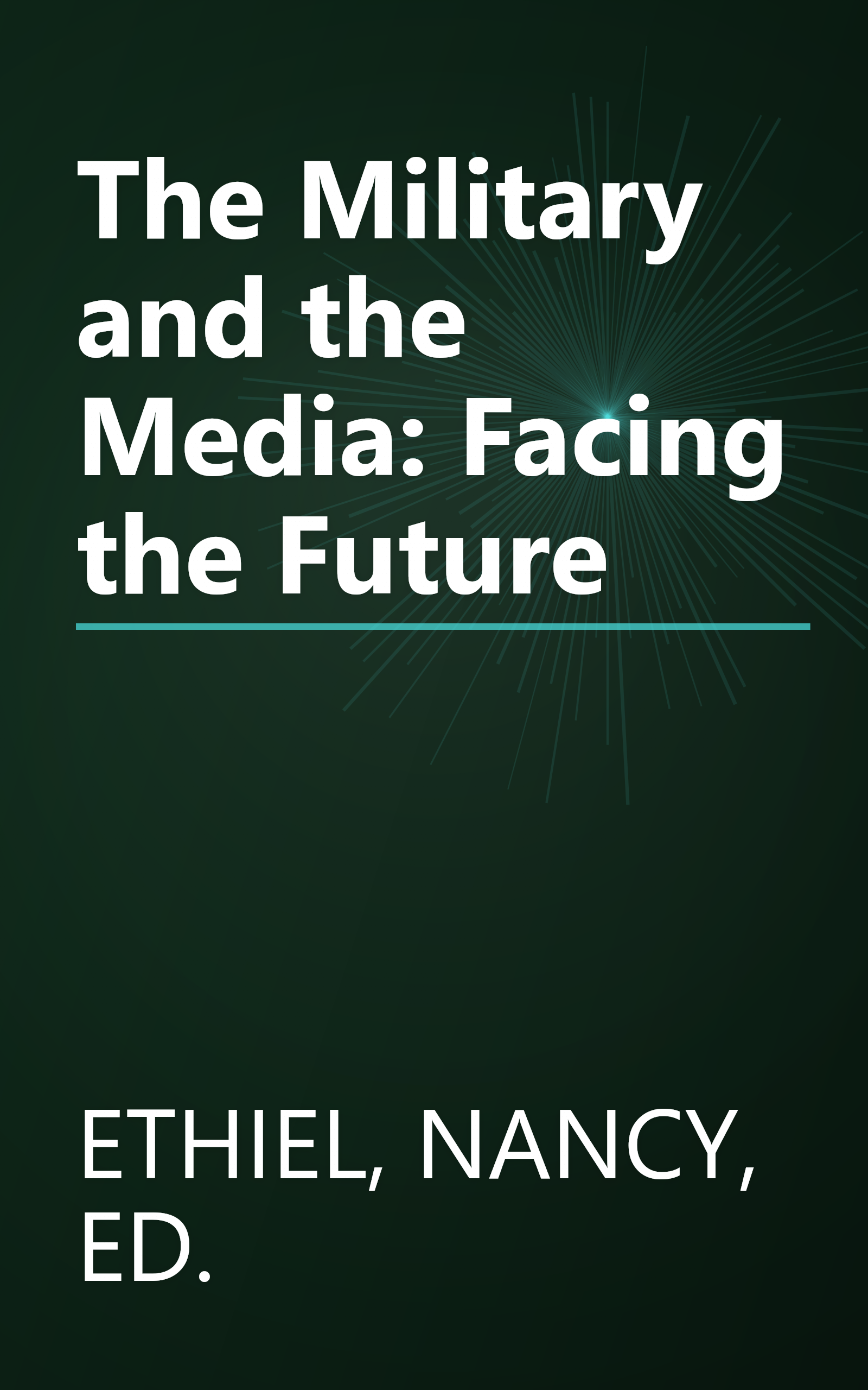 The Military and the Media: Facing the Future book cover