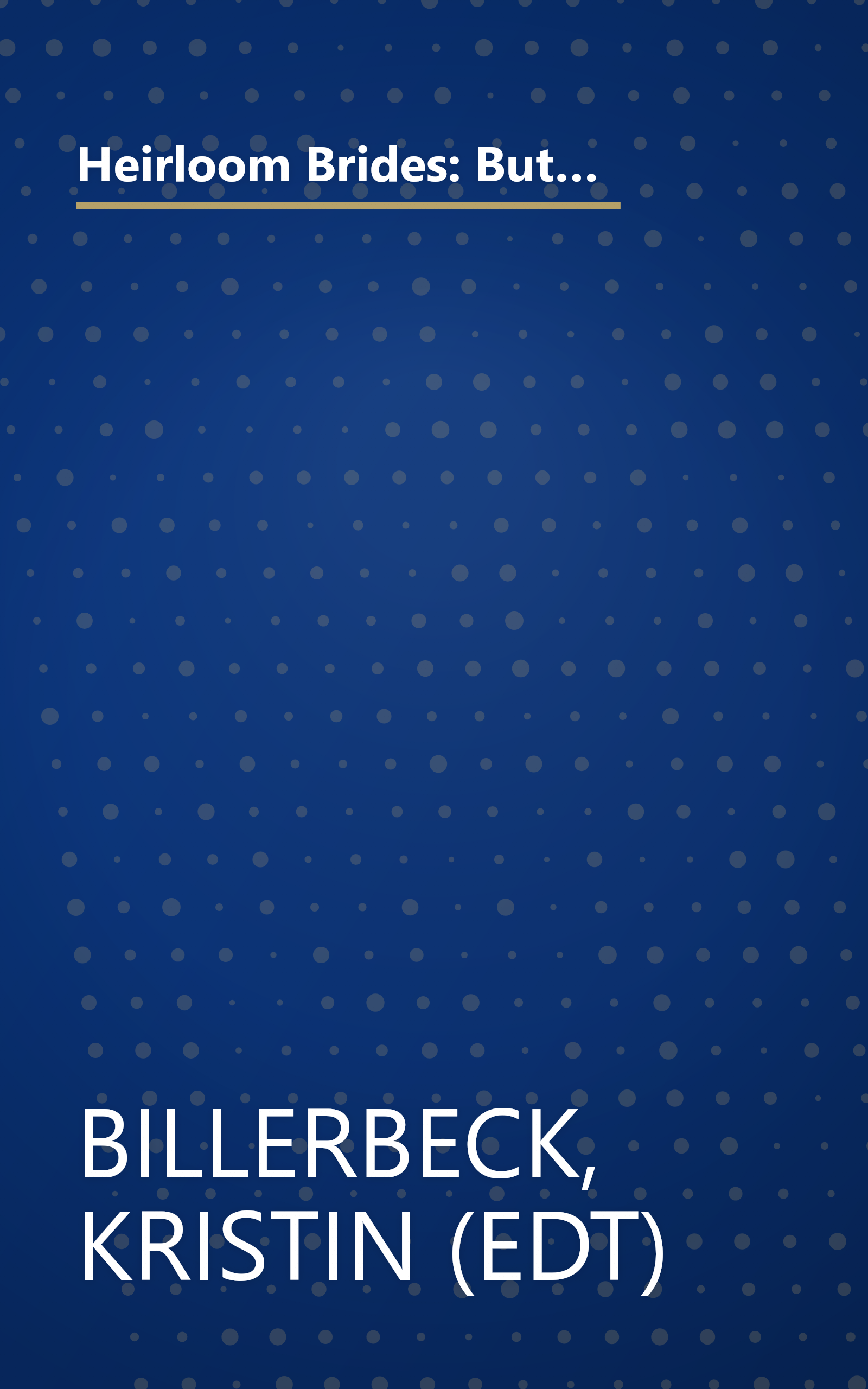 Heirloom Brides: Button String Bride/Wedding Quilt Bride/Bayside Bride/Persistent Bride (Inspirational Romance Collection) book cover