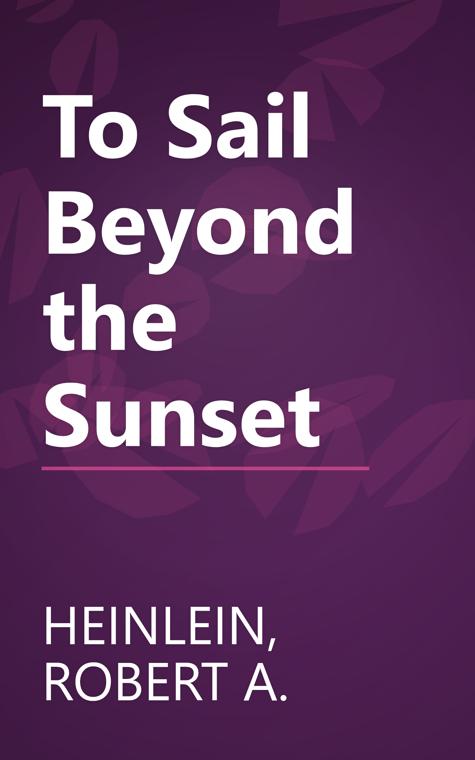 To Sail Beyond the Sunset book cover