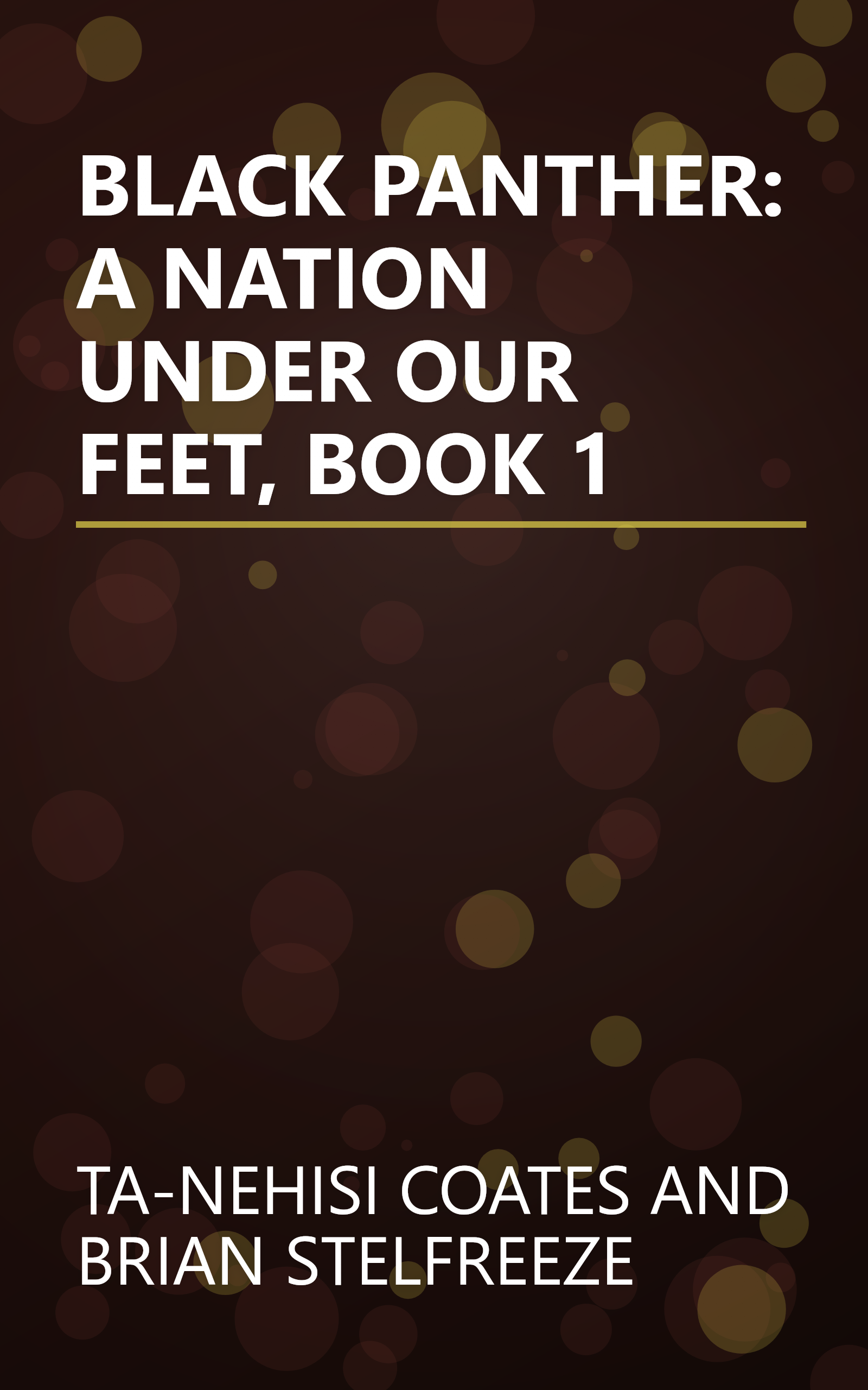 BLACK PANTHER: A NATION UNDER OUR FEET, BOOK 1 book cover