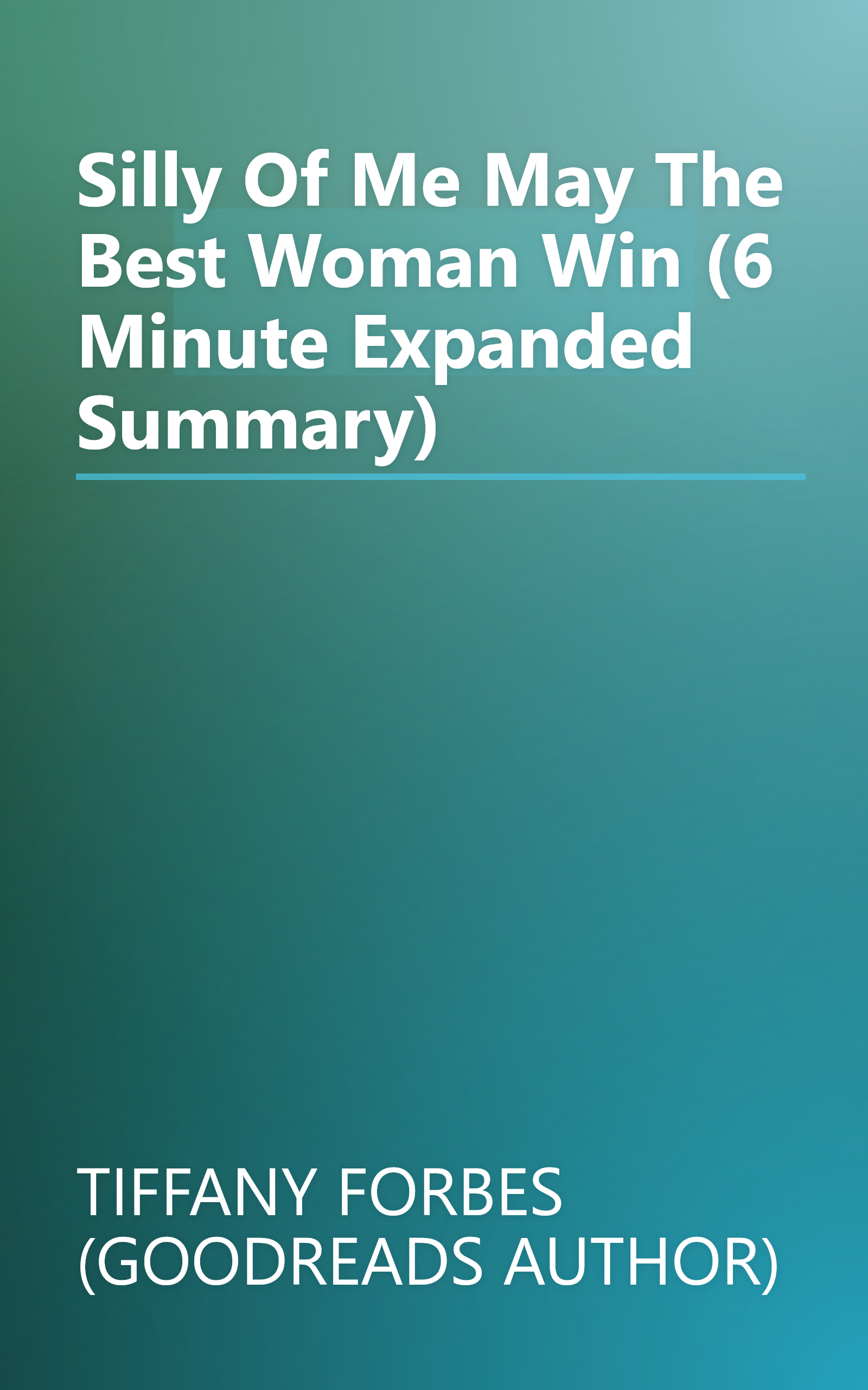 Silly Of Me  May The Best Woman Win (6 Minute   Expanded Summary) book cover