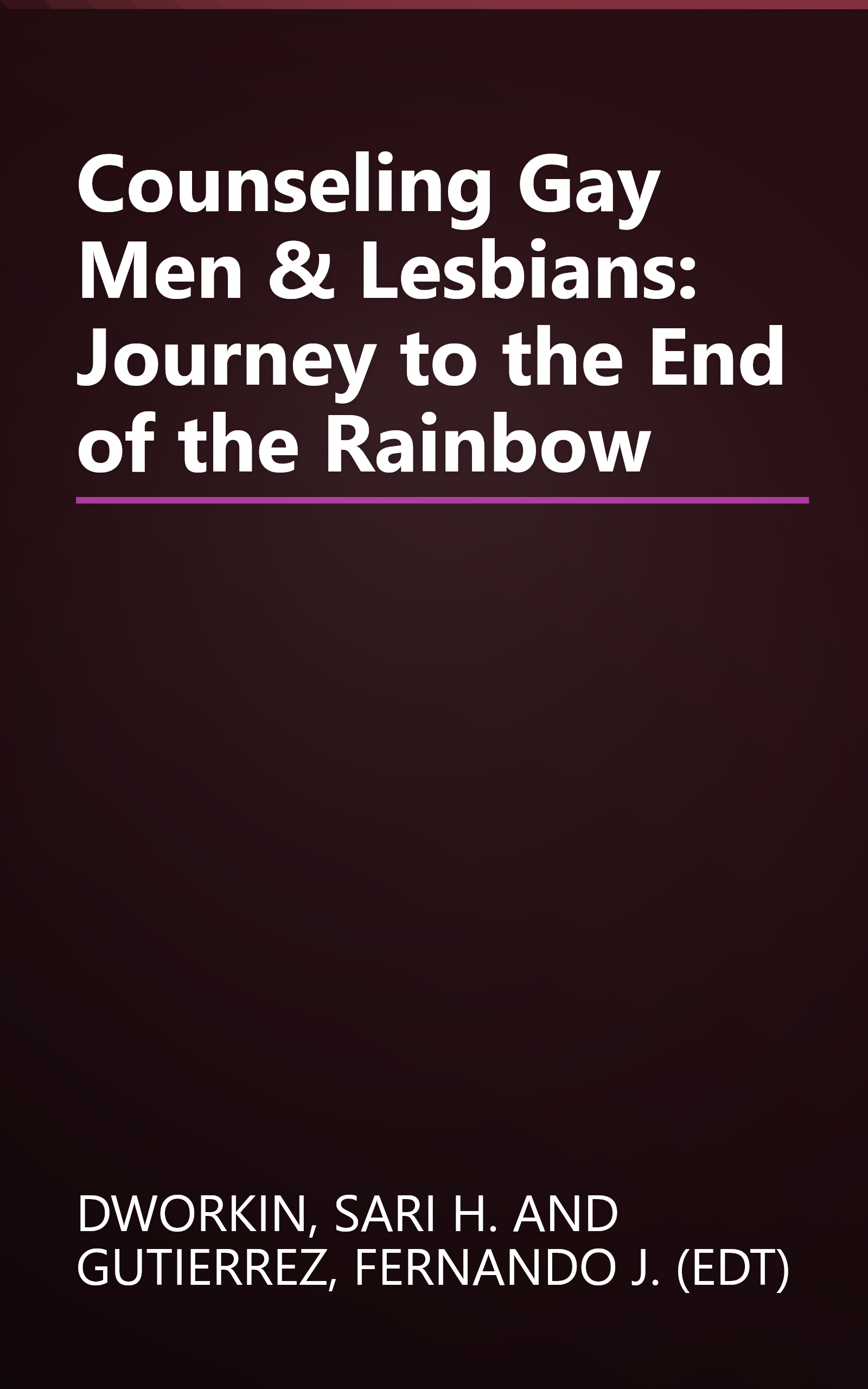 Counseling Gay Men & Lesbians: Journey to the End of the Rainbow book cover