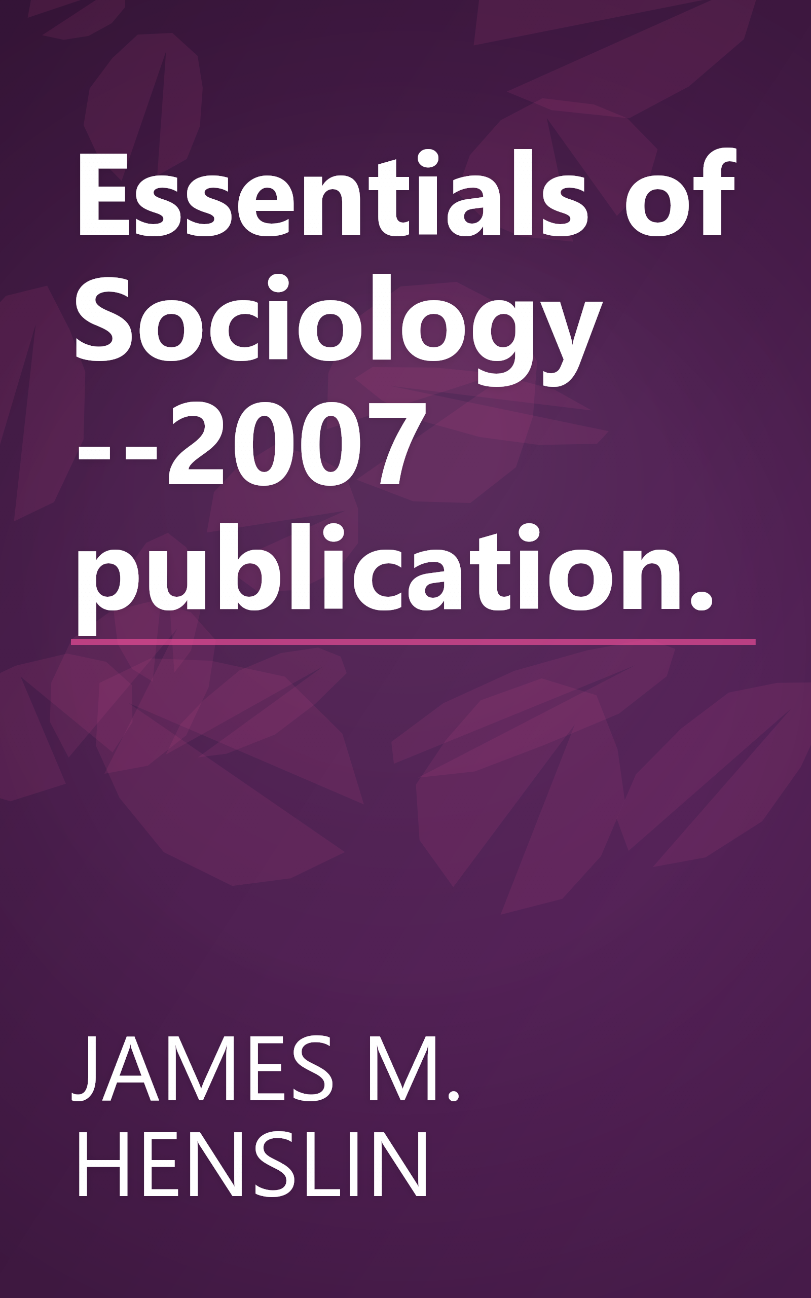 Essentials of Sociology --2007 publication. book cover