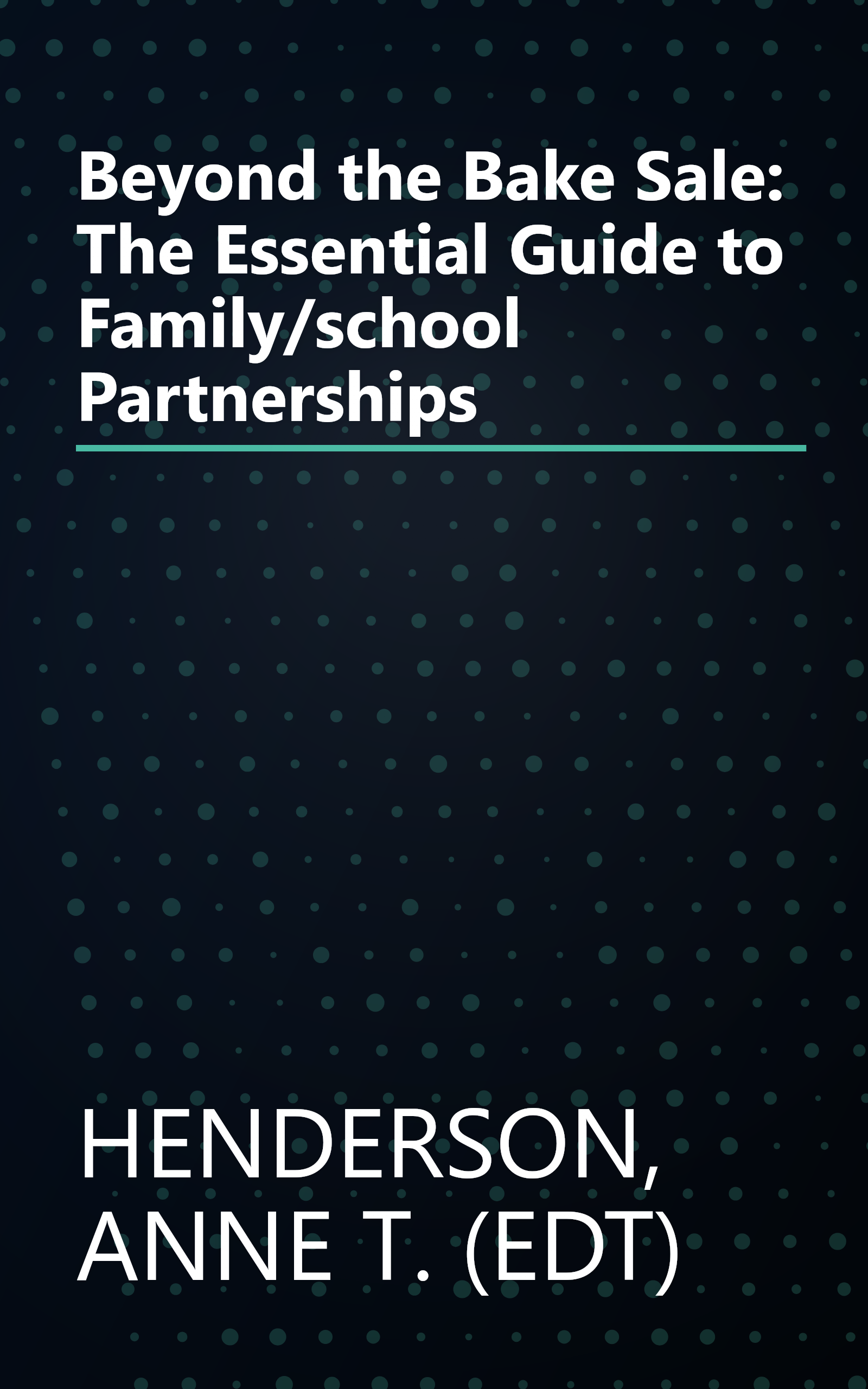 Beyond the Bake Sale: The Essential Guide to Family/school Partnerships book cover
