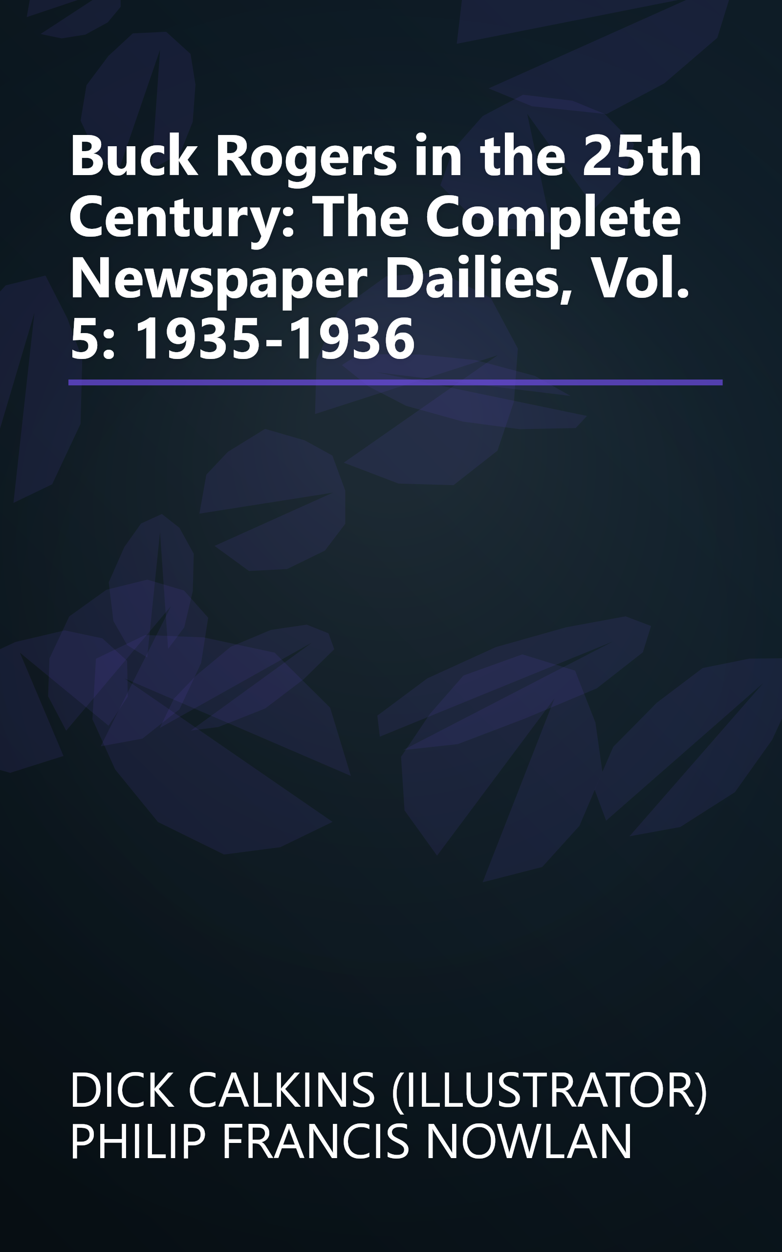 Buck Rogers in the 25th Century: The Complete Newspaper Dailies, Vol. 5: 1935-1936 book cover