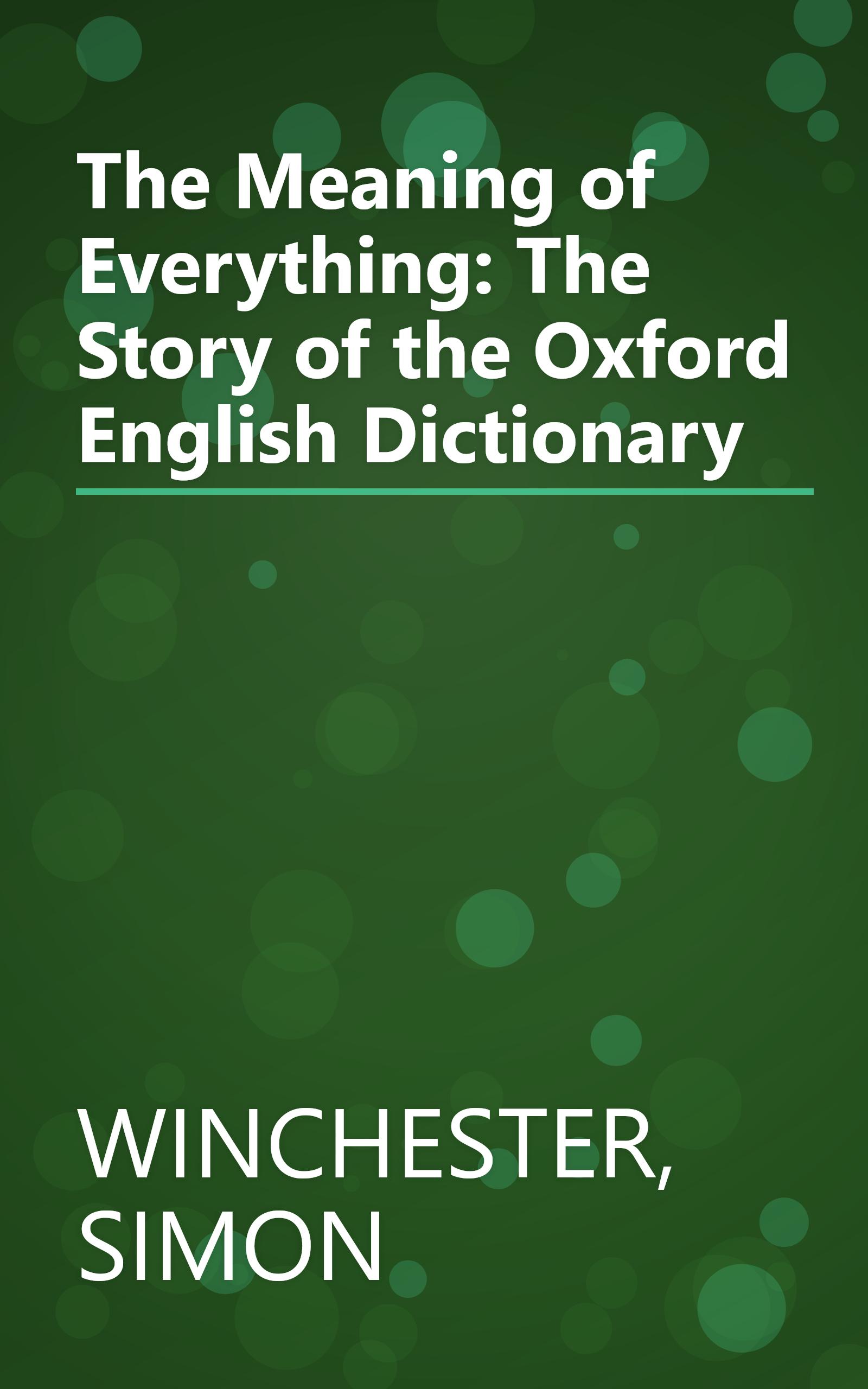 The Meaning of Everything: The Story of the Oxford English Dictionary book cover