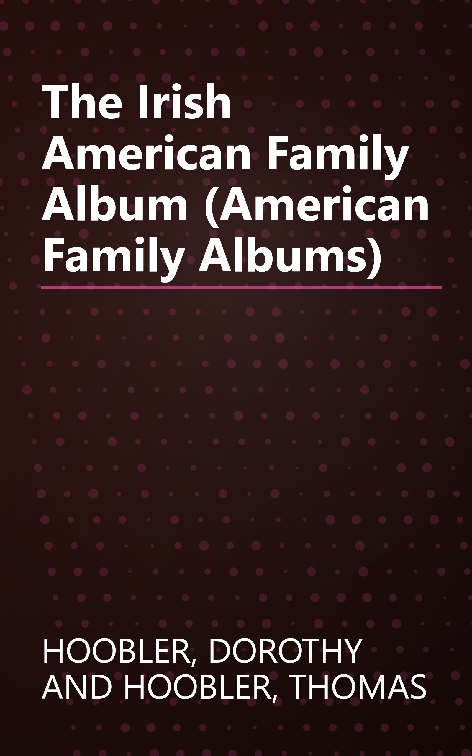 The Irish American Family Album (American Family Albums) book cover