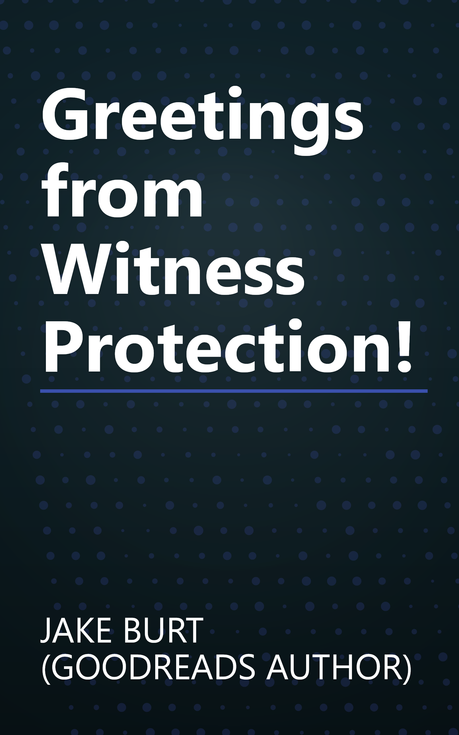 Greetings from Witness Protection! book cover