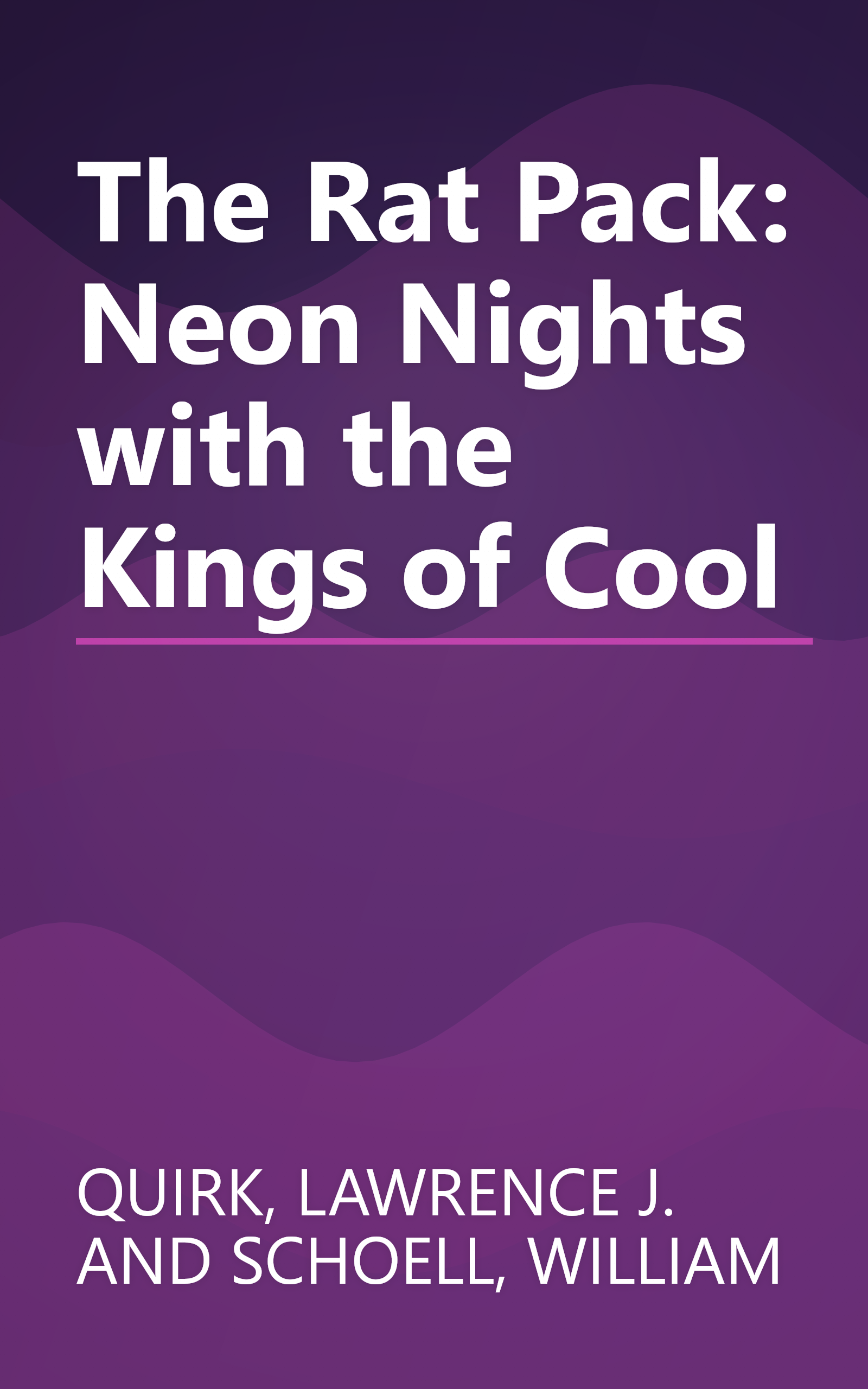 The Rat Pack: Neon Nights with the Kings of Cool book cover