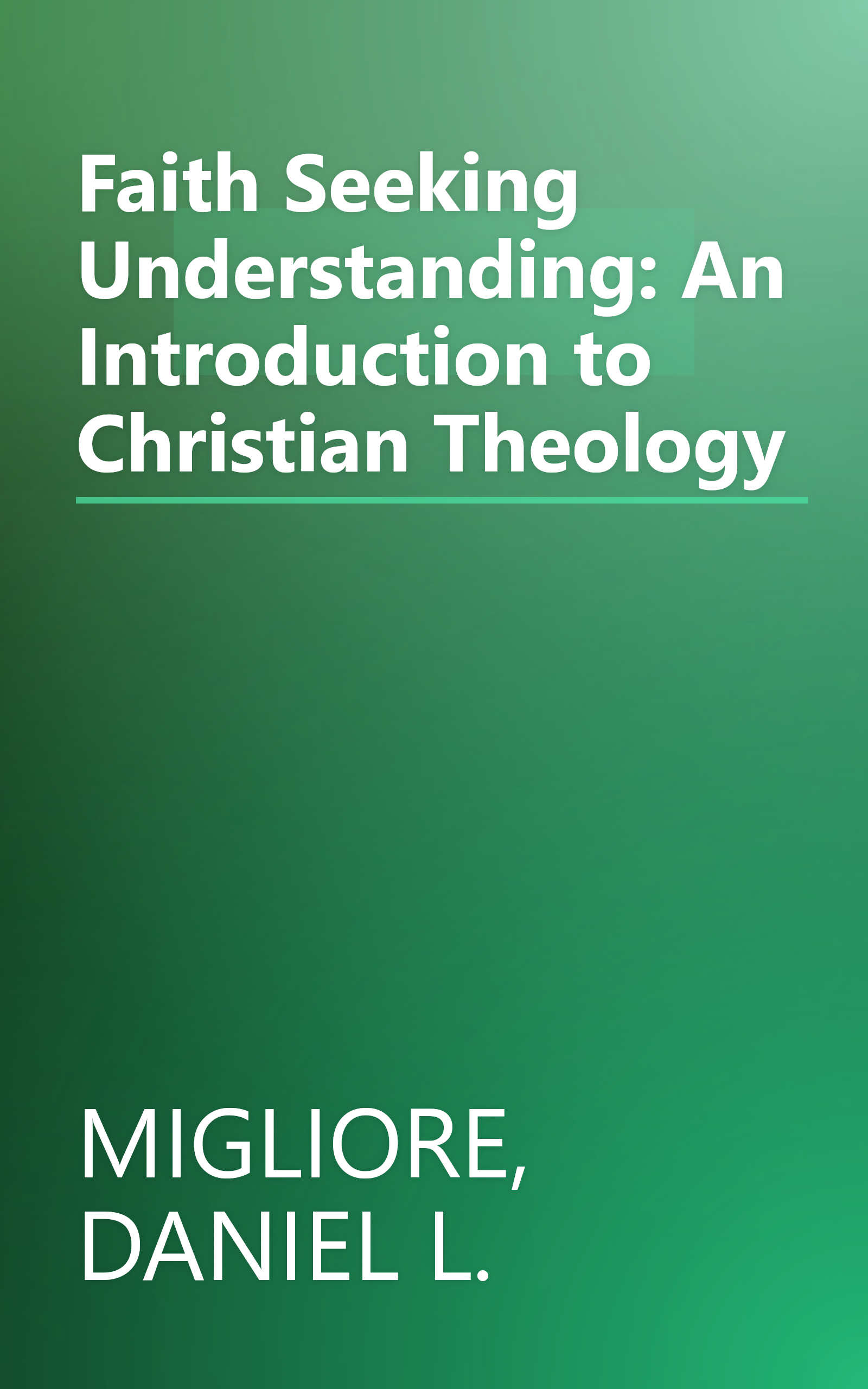 Faith Seeking Understanding: An Introduction to Christian Theology book cover
