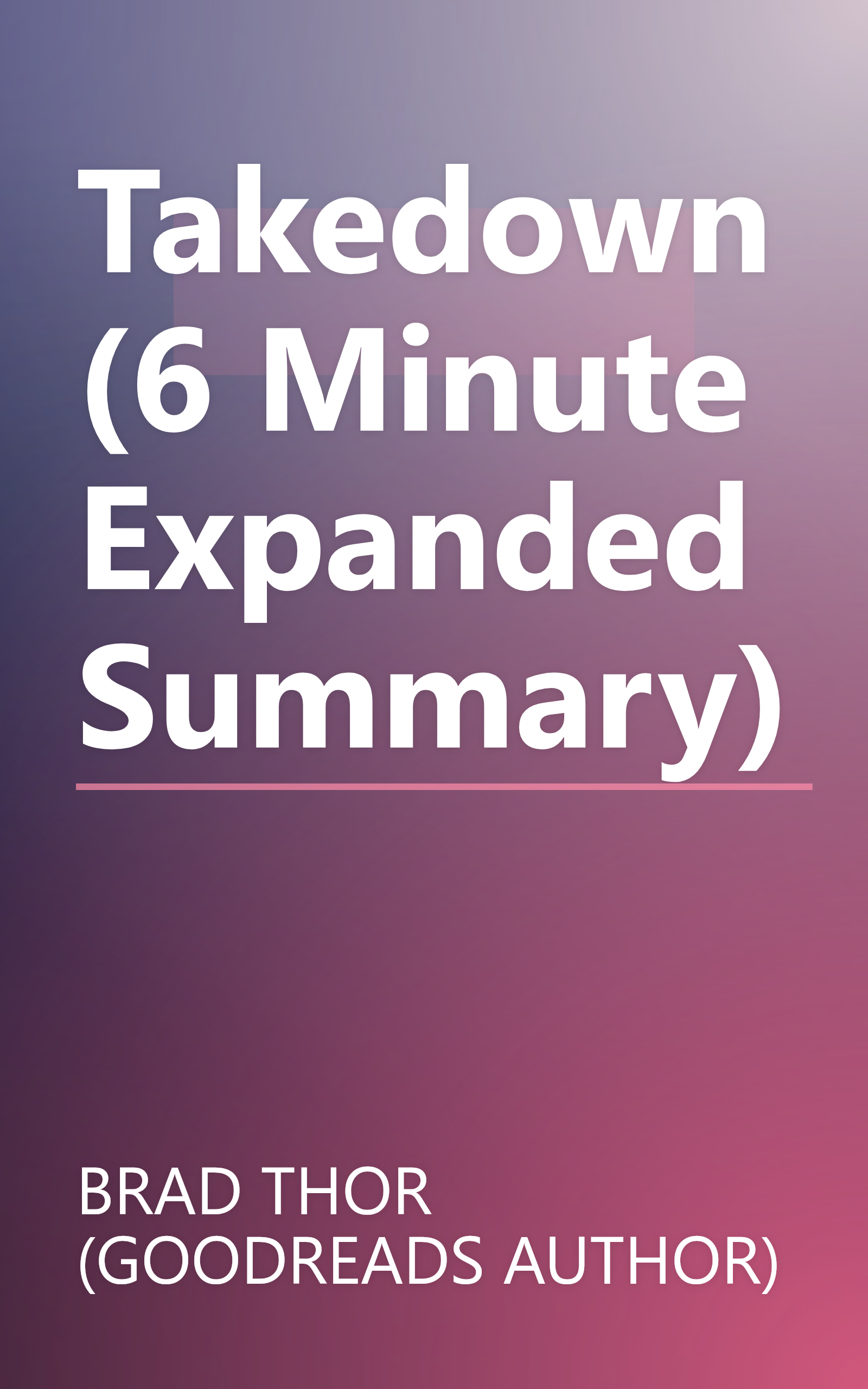 Takedown (6 Minute   Expanded Summary) book cover