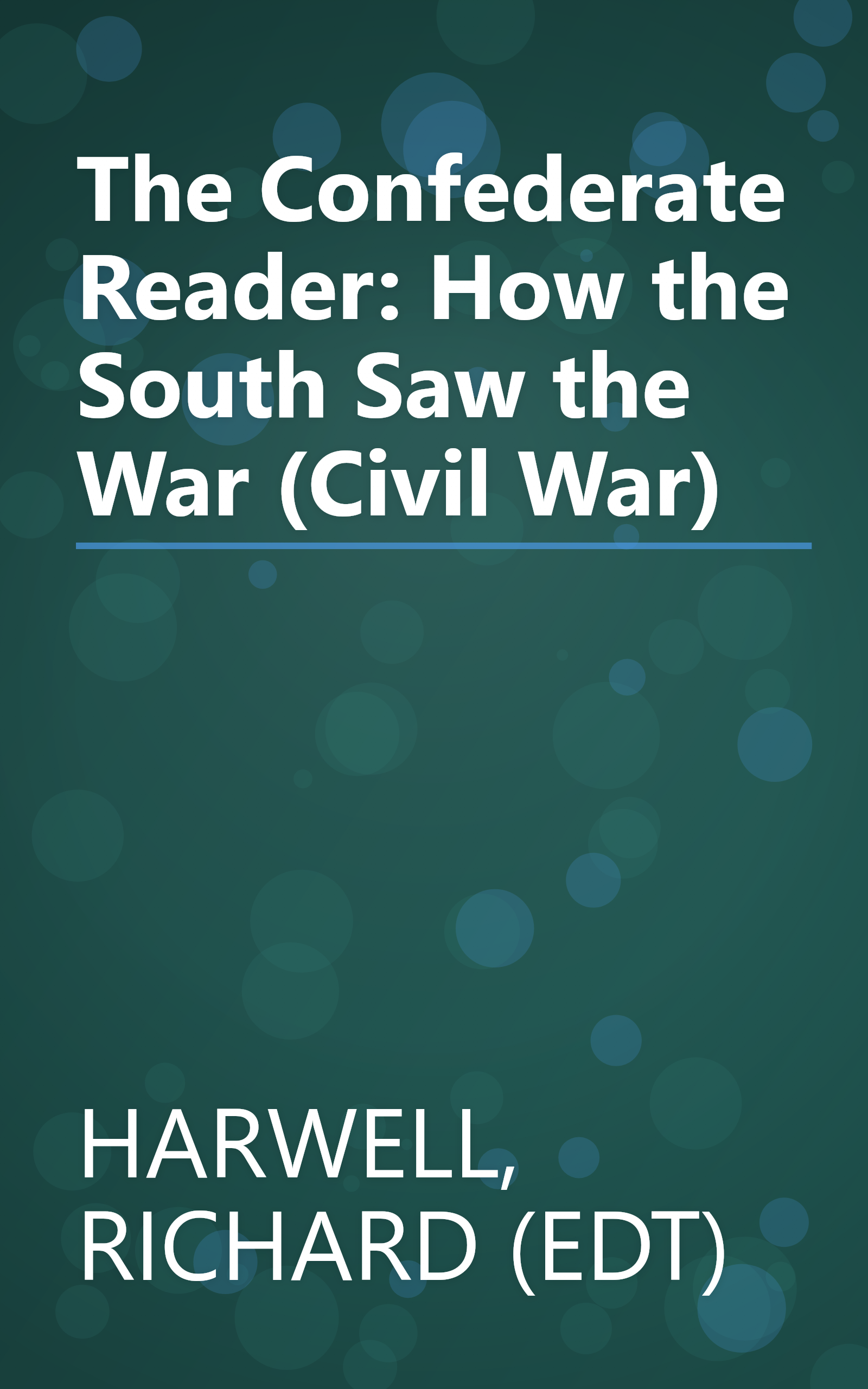 The Confederate Reader: How the South Saw the War (Civil War) book cover