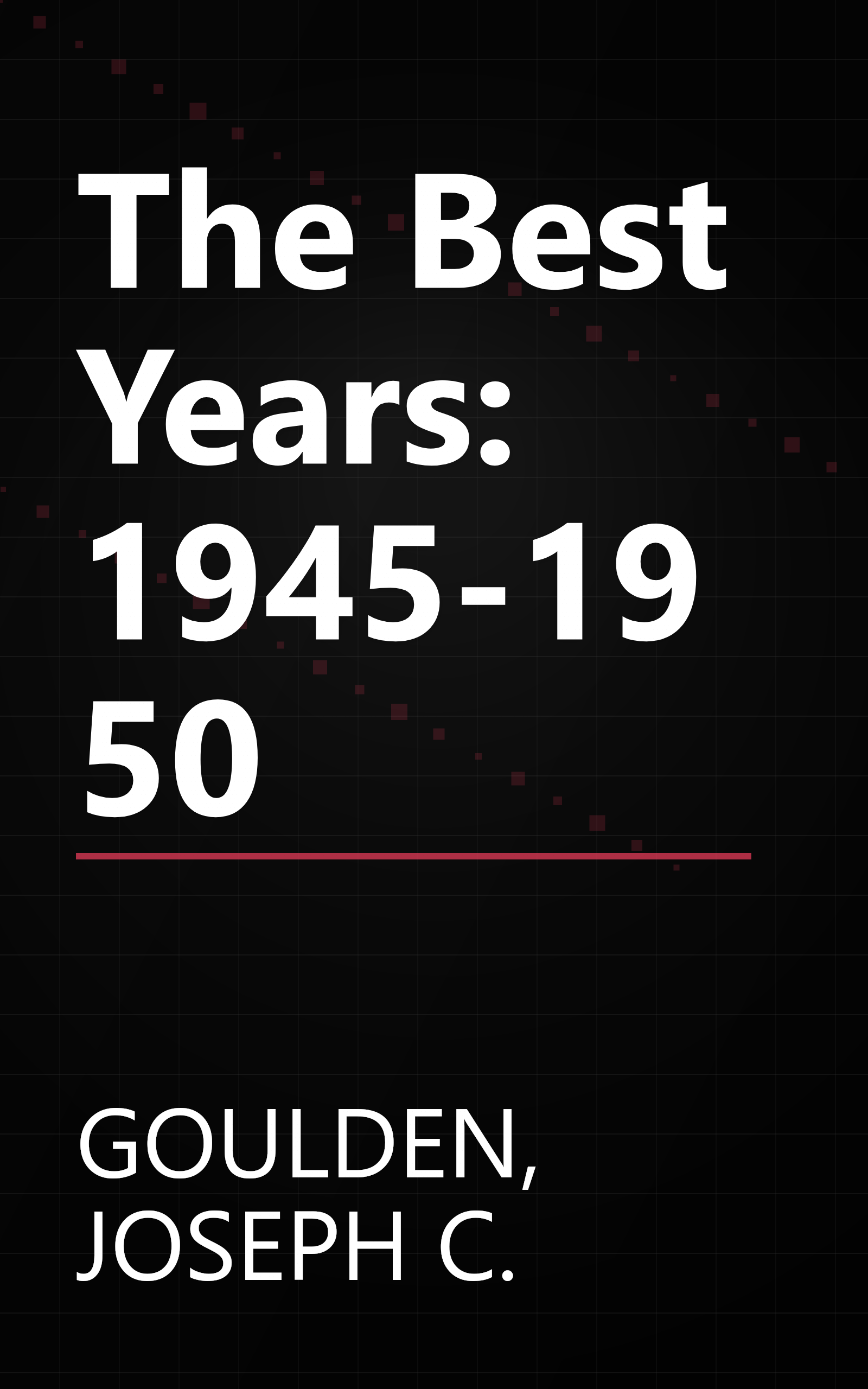 The Best Years: 1945-1950 book cover