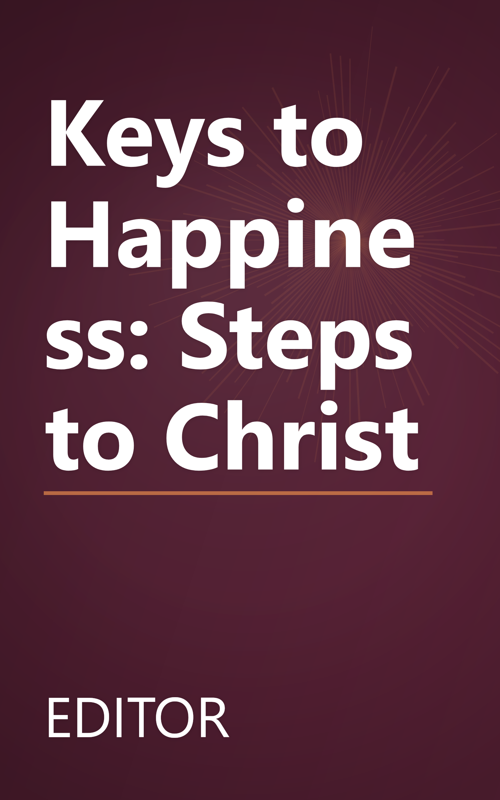 Keys to Happiness: Steps to Christ book cover