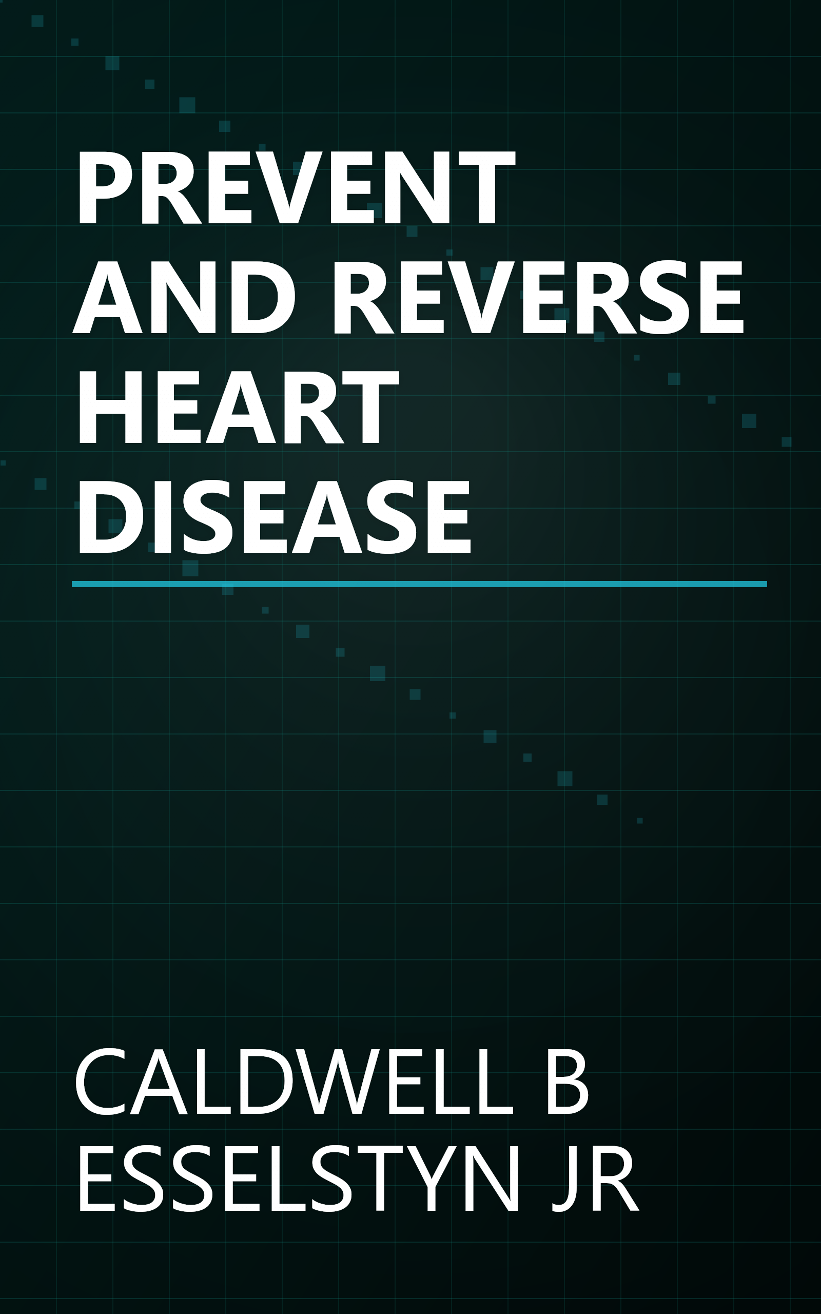 PREVENT AND REVERSE HEART DISEASE book cover