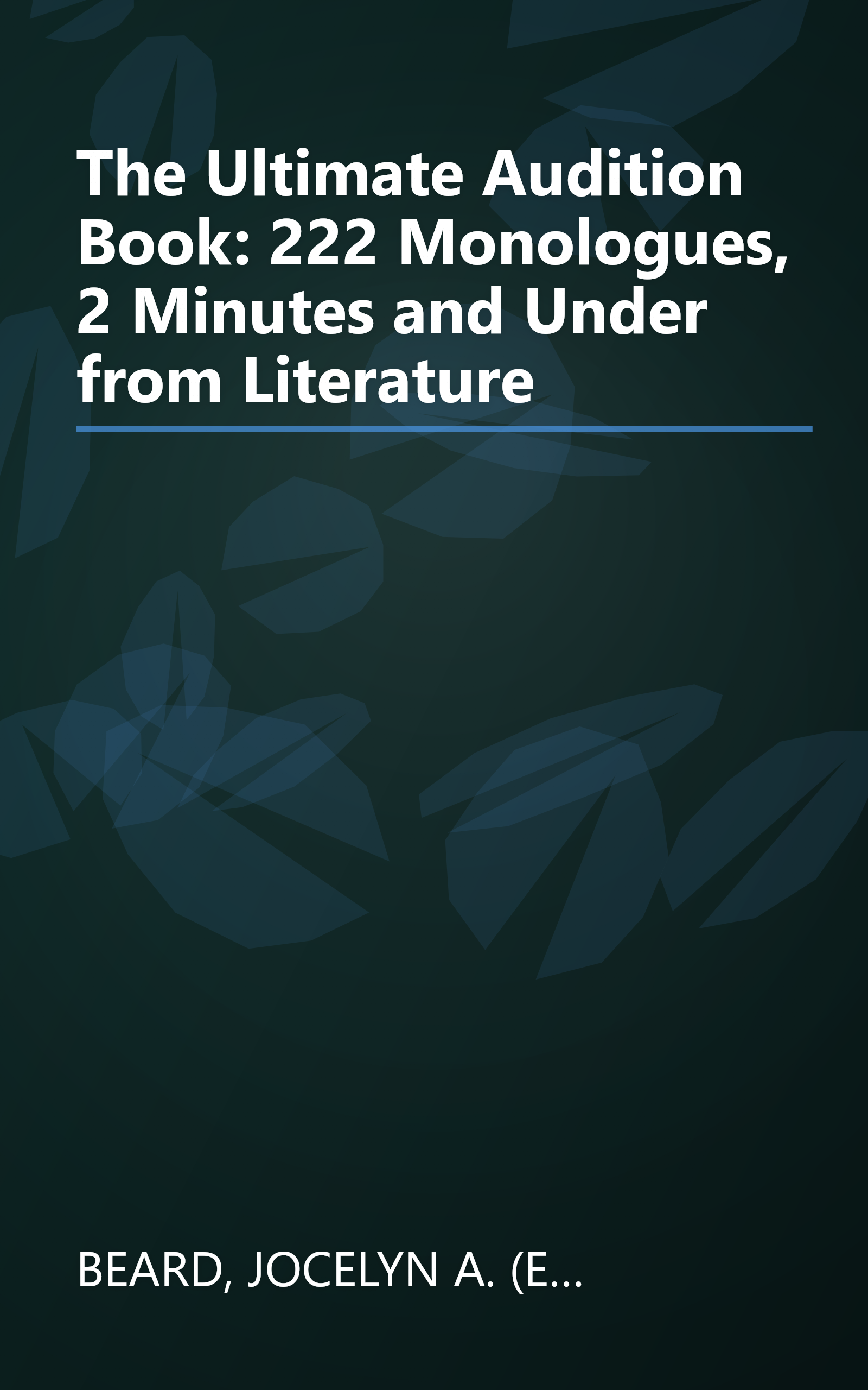 The Ultimate Audition Book: 222 Monologues, 2 Minutes and Under from Literature book cover