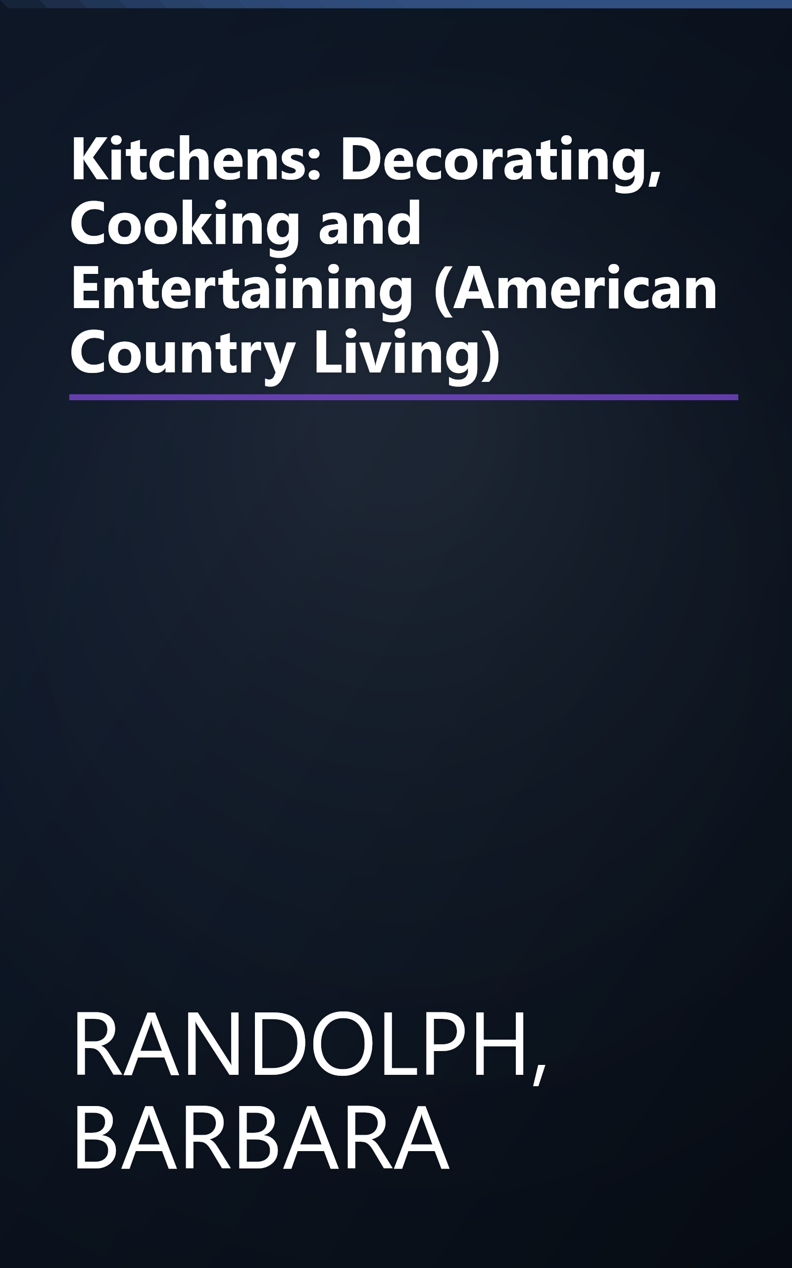 Kitchens: Decorating, Cooking and Entertaining (American Country Living) book cover