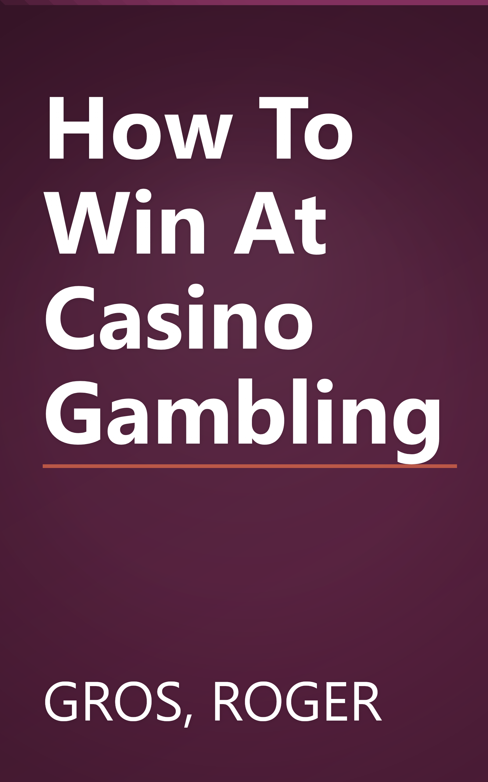 How To Win At Casino Gambling book cover
