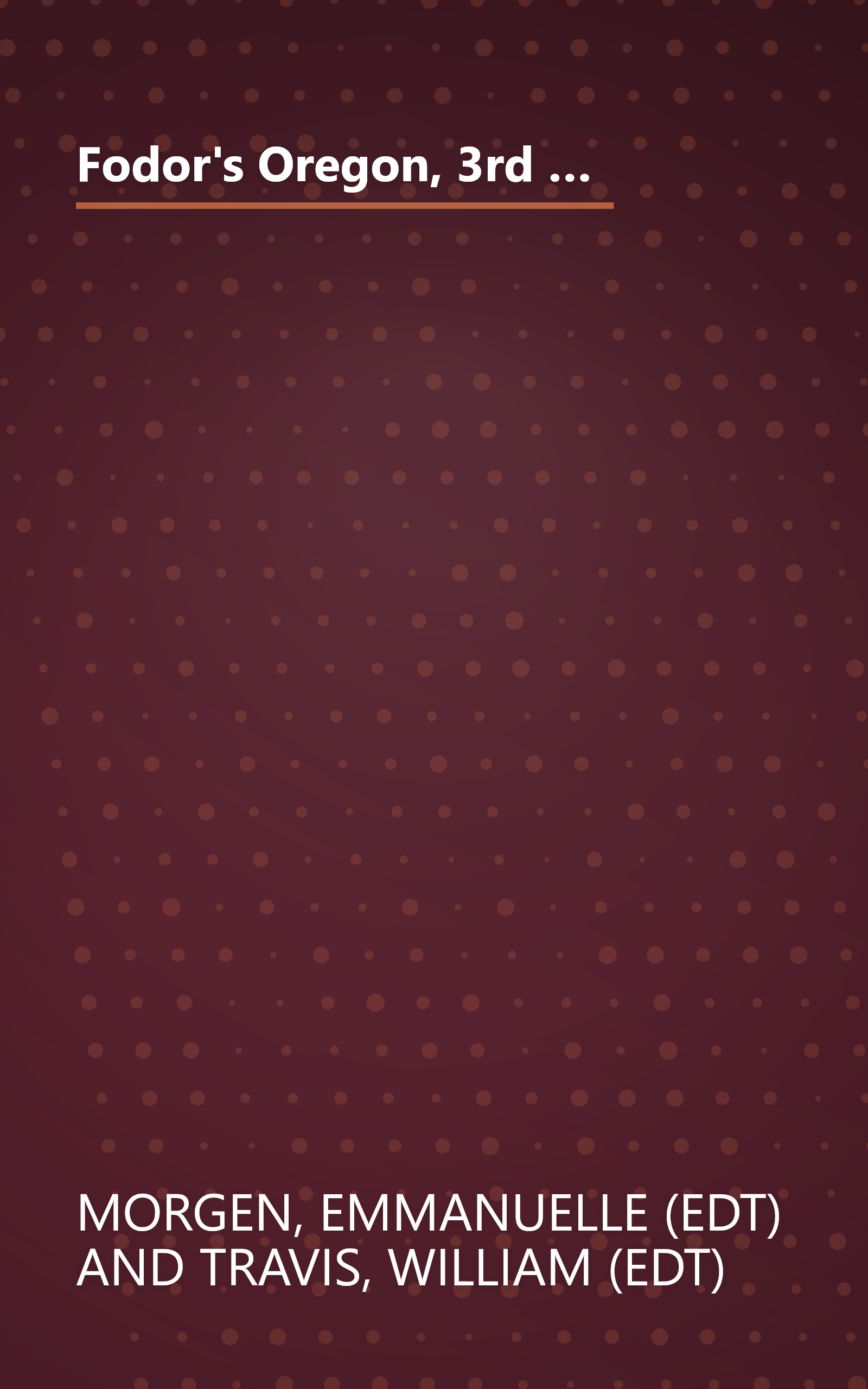 Fodor's Oregon, 3rd Edition: The Guide for All Budgets, Completely Updated, with Many Maps and Travel Tips (Travel Guide) book cover