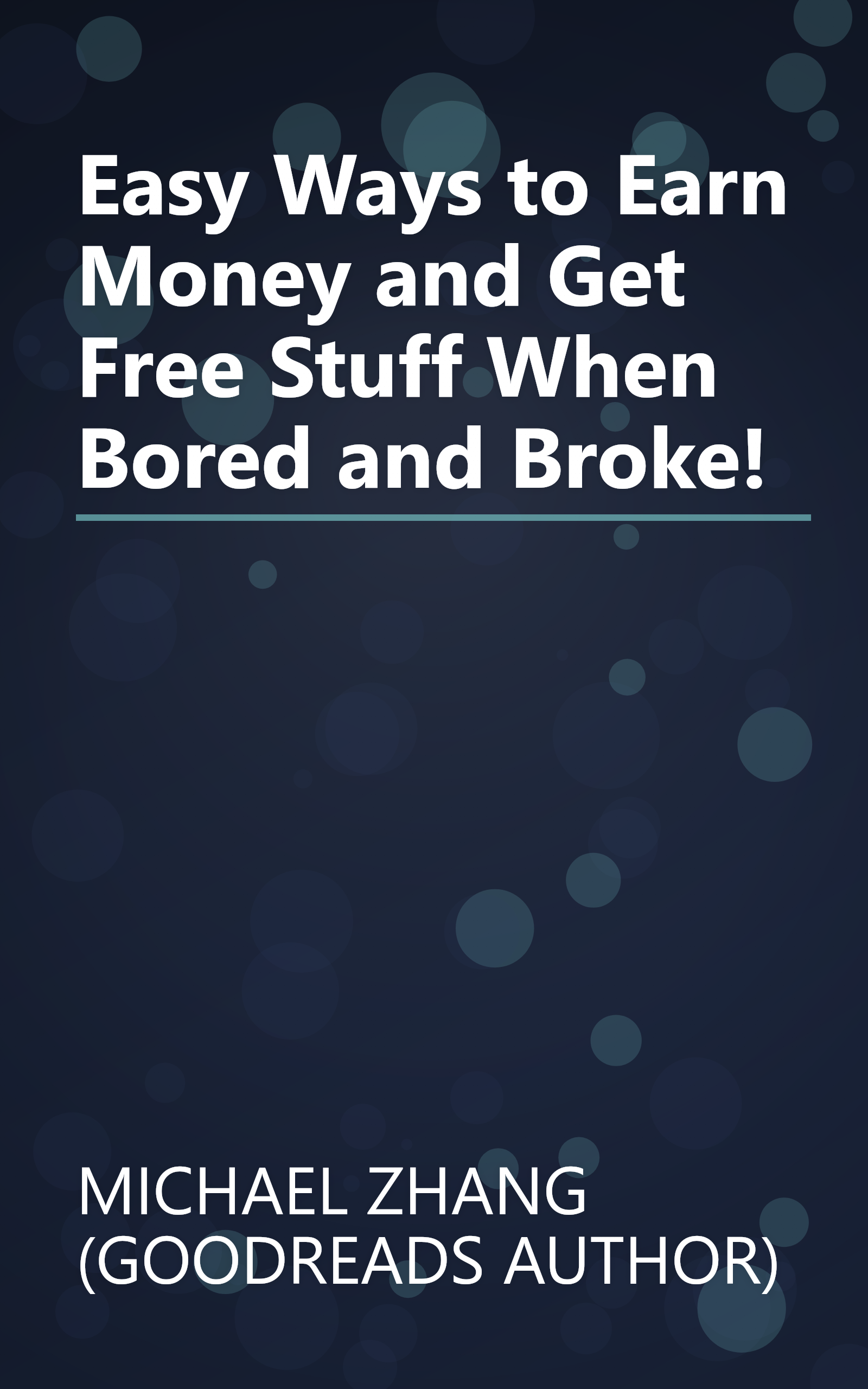 Easy Ways to Earn Money and Get Free Stuff When Bored and Broke! book cover