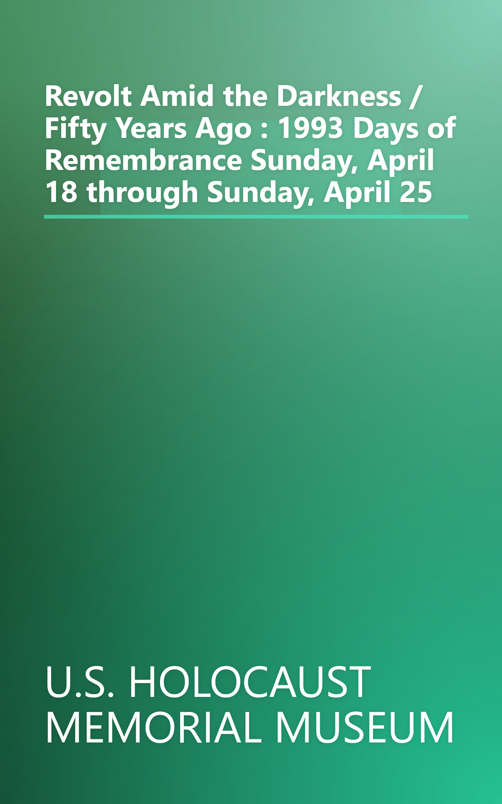 Revolt Amid the Darkness / Fifty Years Ago : 1993 Days of Remembrance Sunday, April 18 through Sunday, April 25 book cover