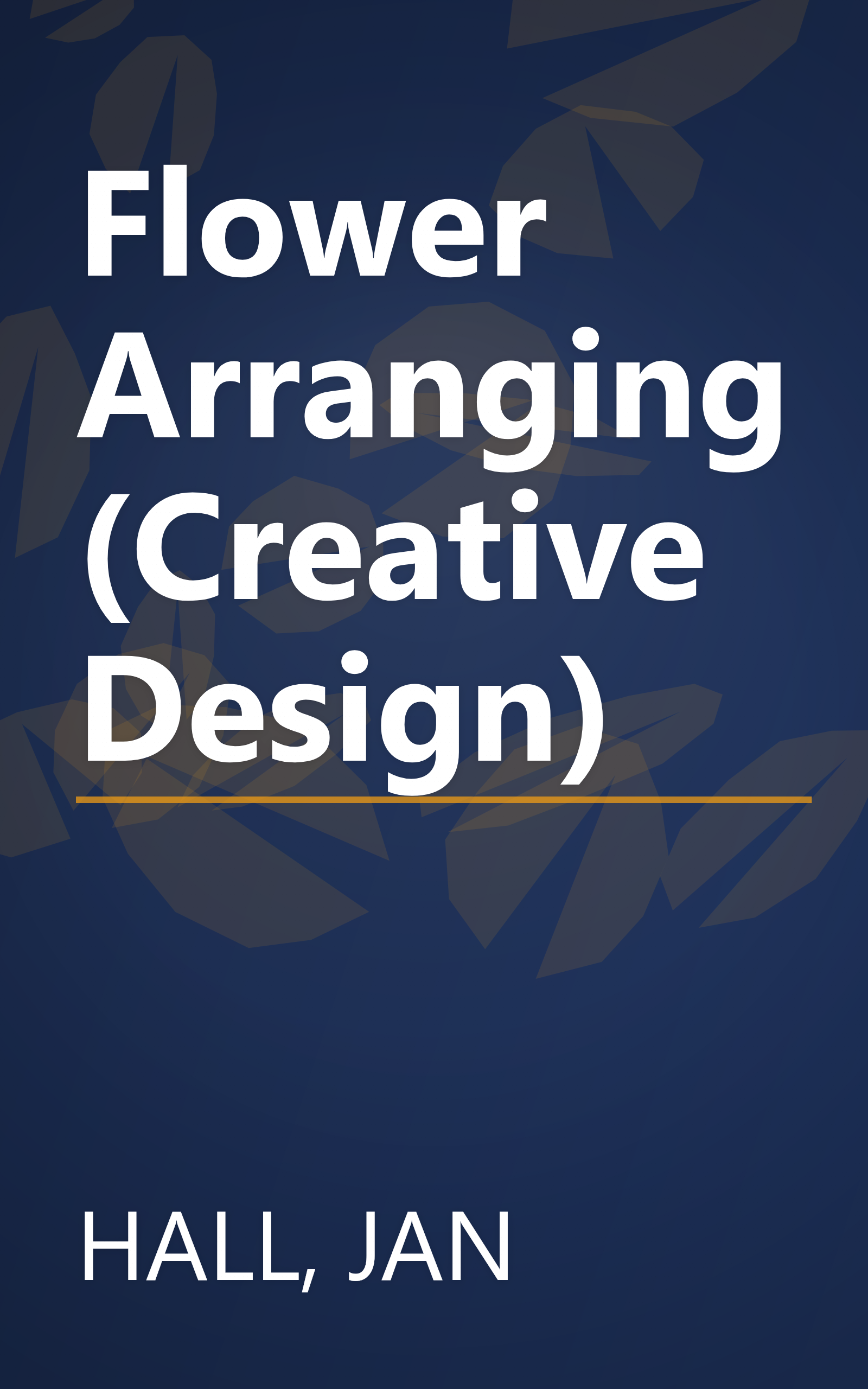 Flower Arranging (Creative Design) book cover