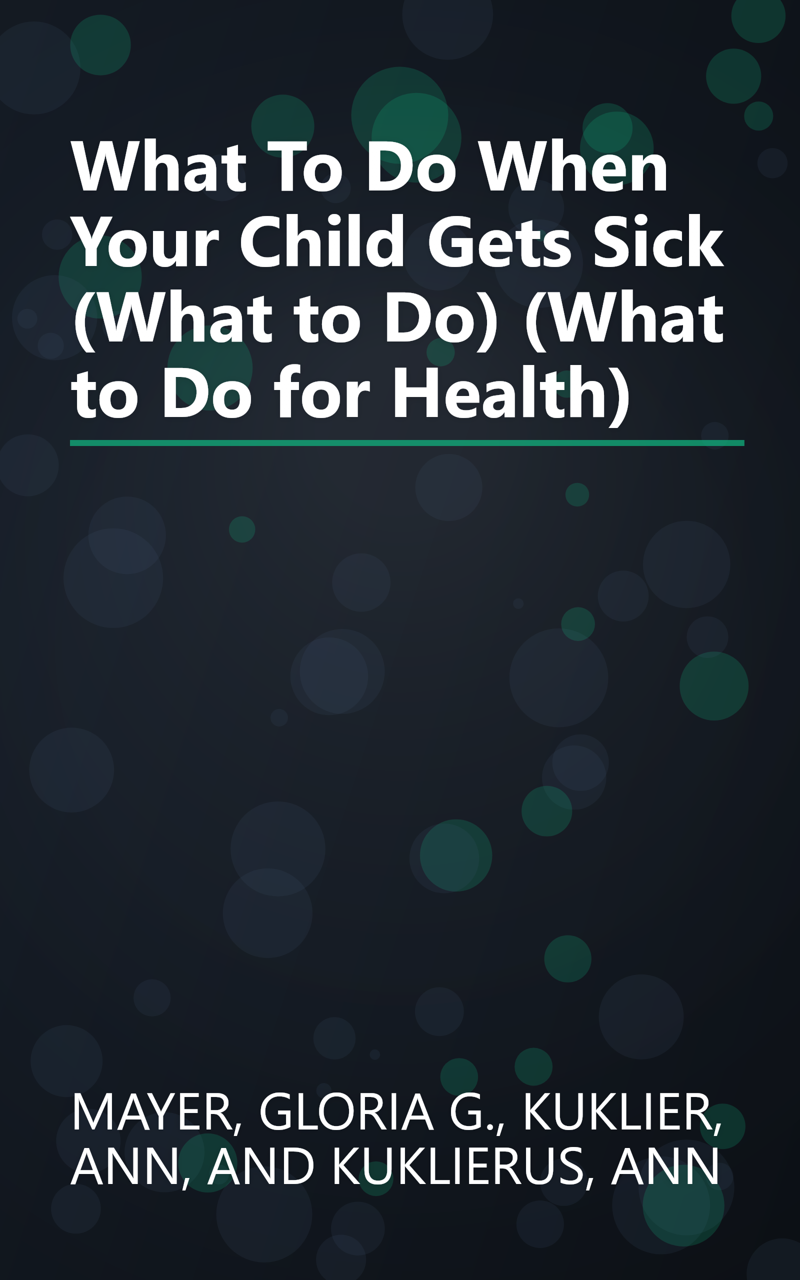 What To Do When Your Child Gets Sick (What to Do) (What to Do for Health) book cover