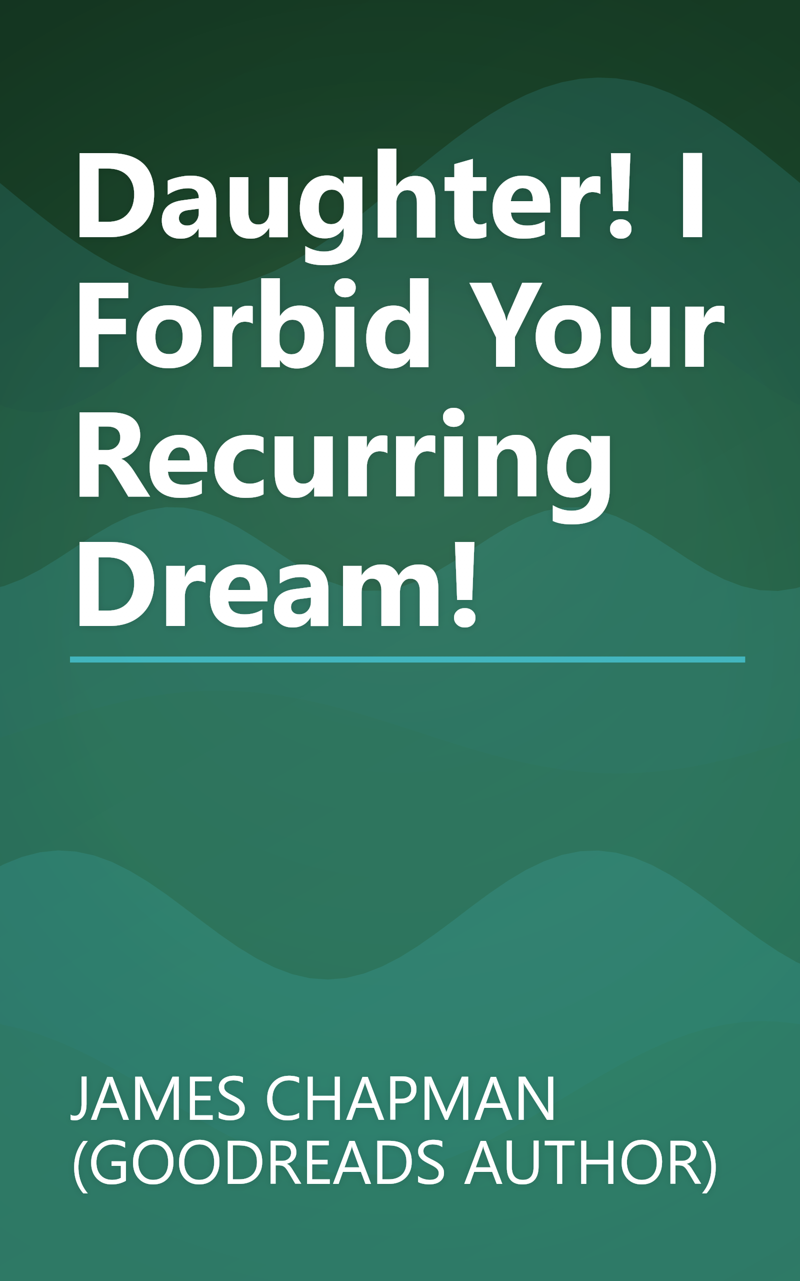 Daughter! I Forbid Your Recurring Dream! book cover