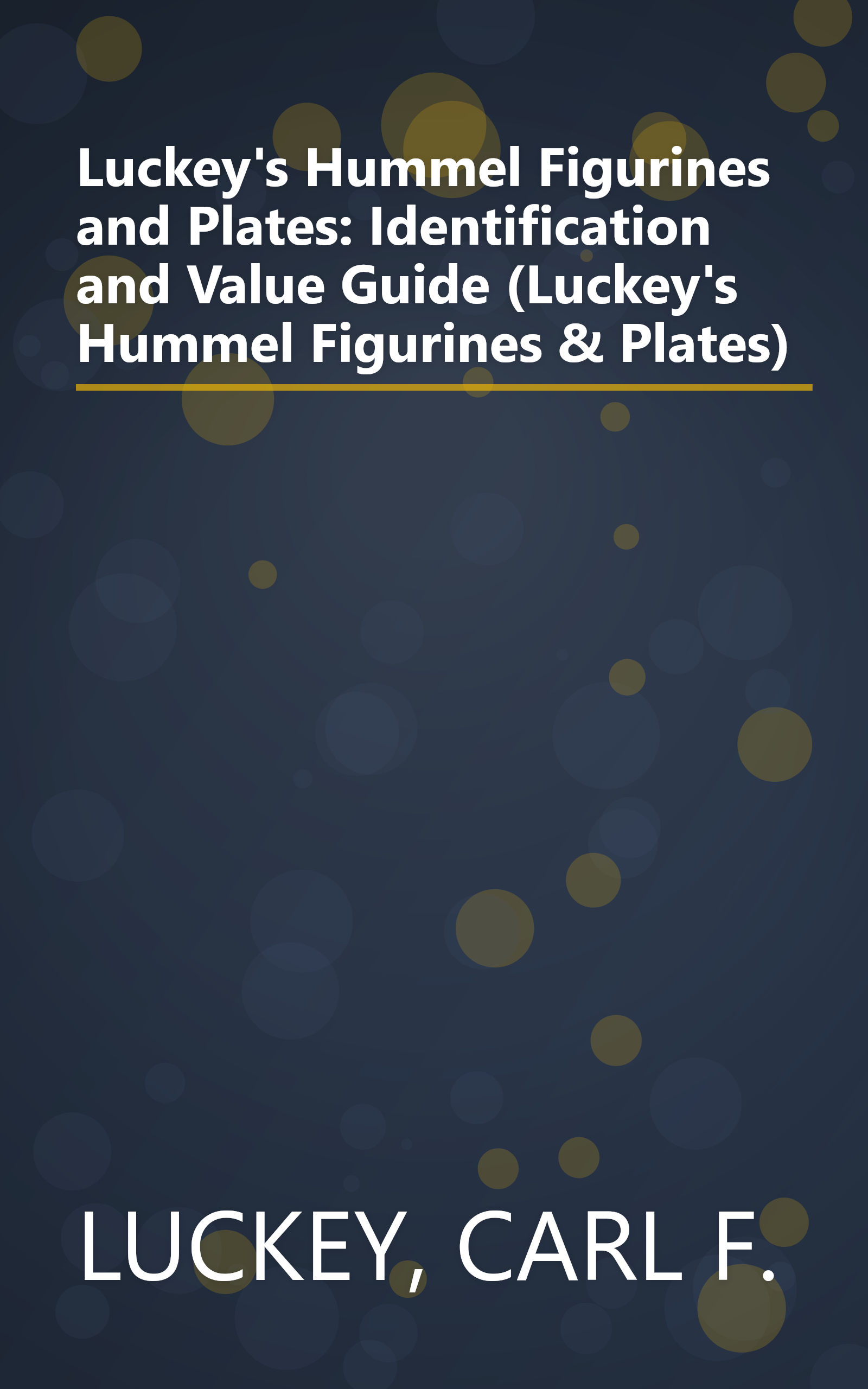 Luckey's Hummel Figurines and Plates: Identification and Value Guide (Luckey's Hummel Figurines & Plates) book cover