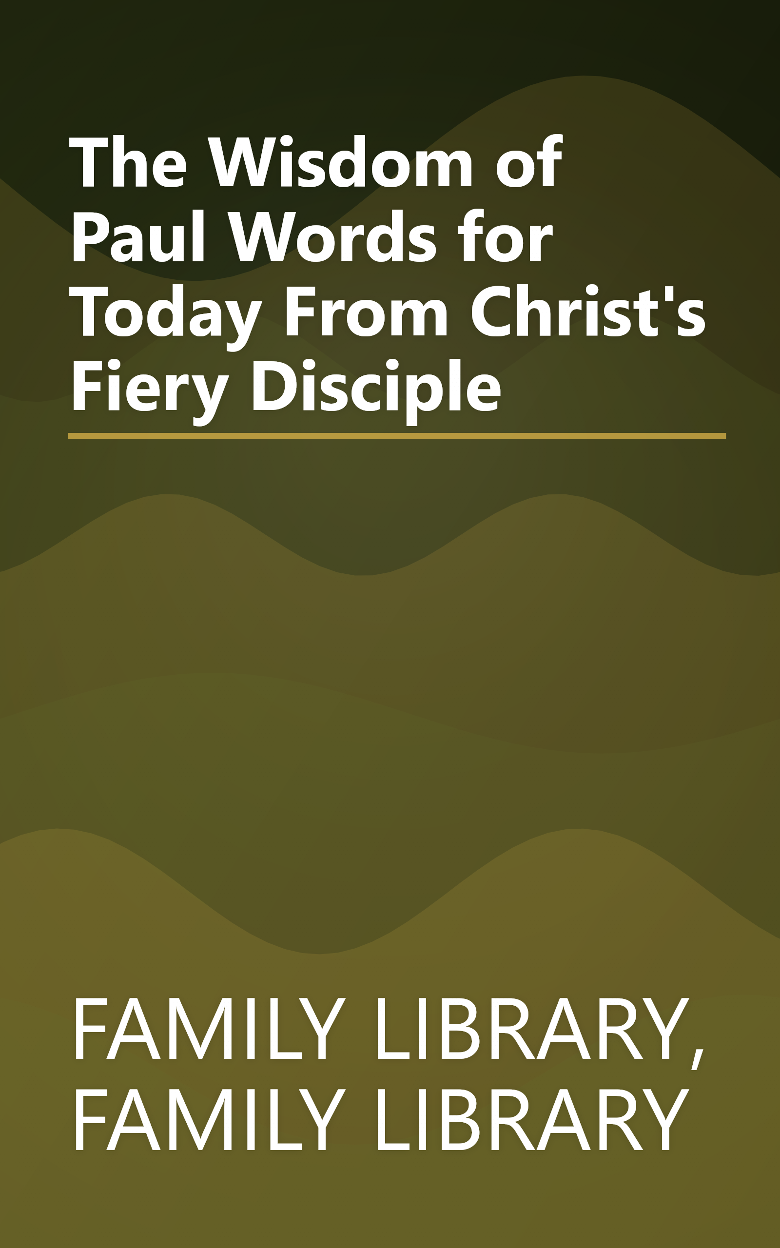 The Wisdom of Paul Words for Today From Christ's Fiery Disciple book cover
