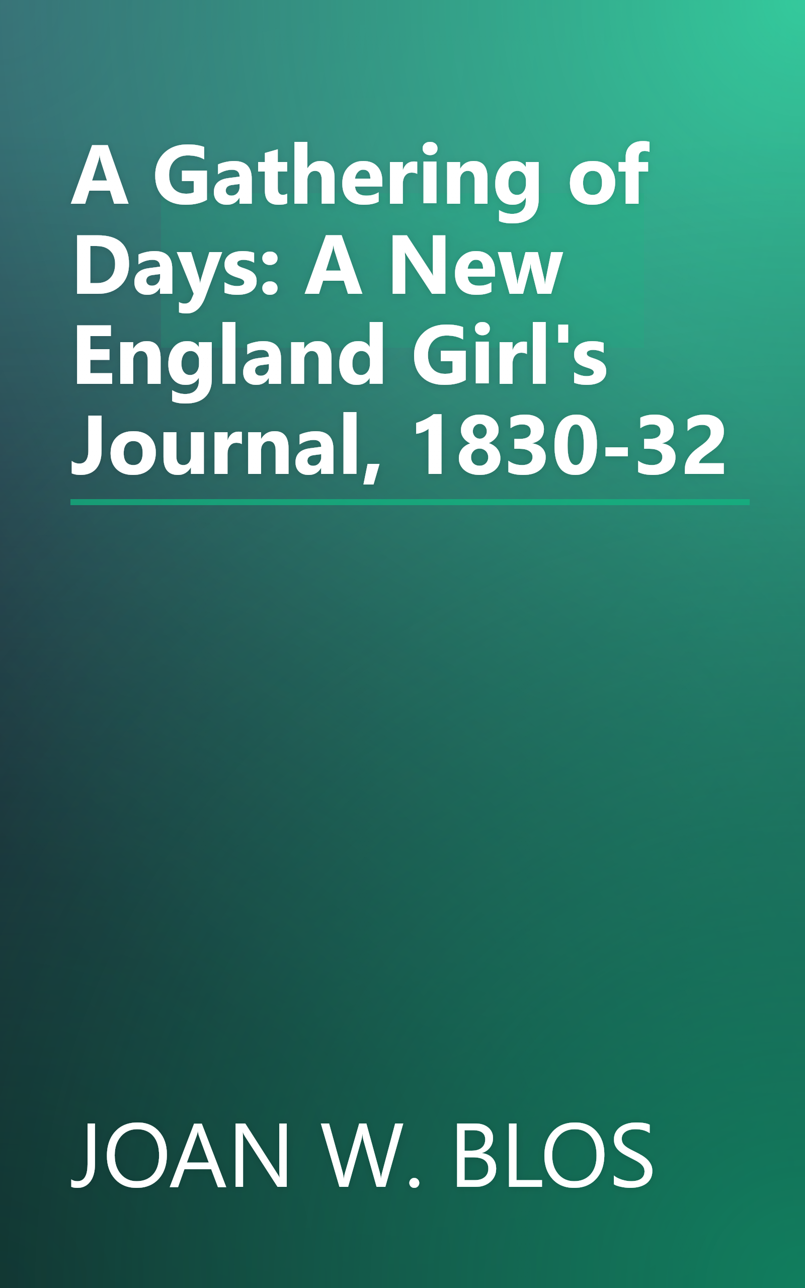 A Gathering of Days: A New England Girl's Journal, 1830-32 book cover