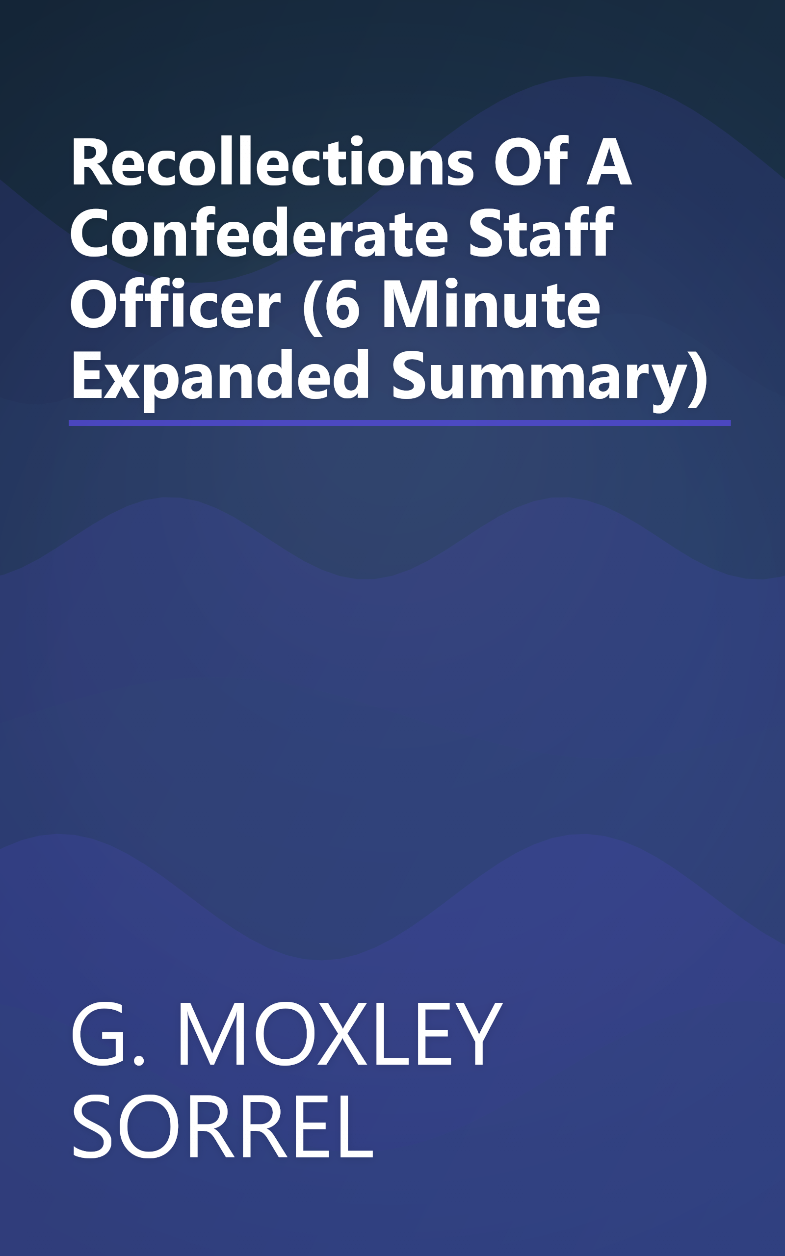 Recollections Of A Confederate Staff Officer (6 Minute   Expanded Summary) book cover