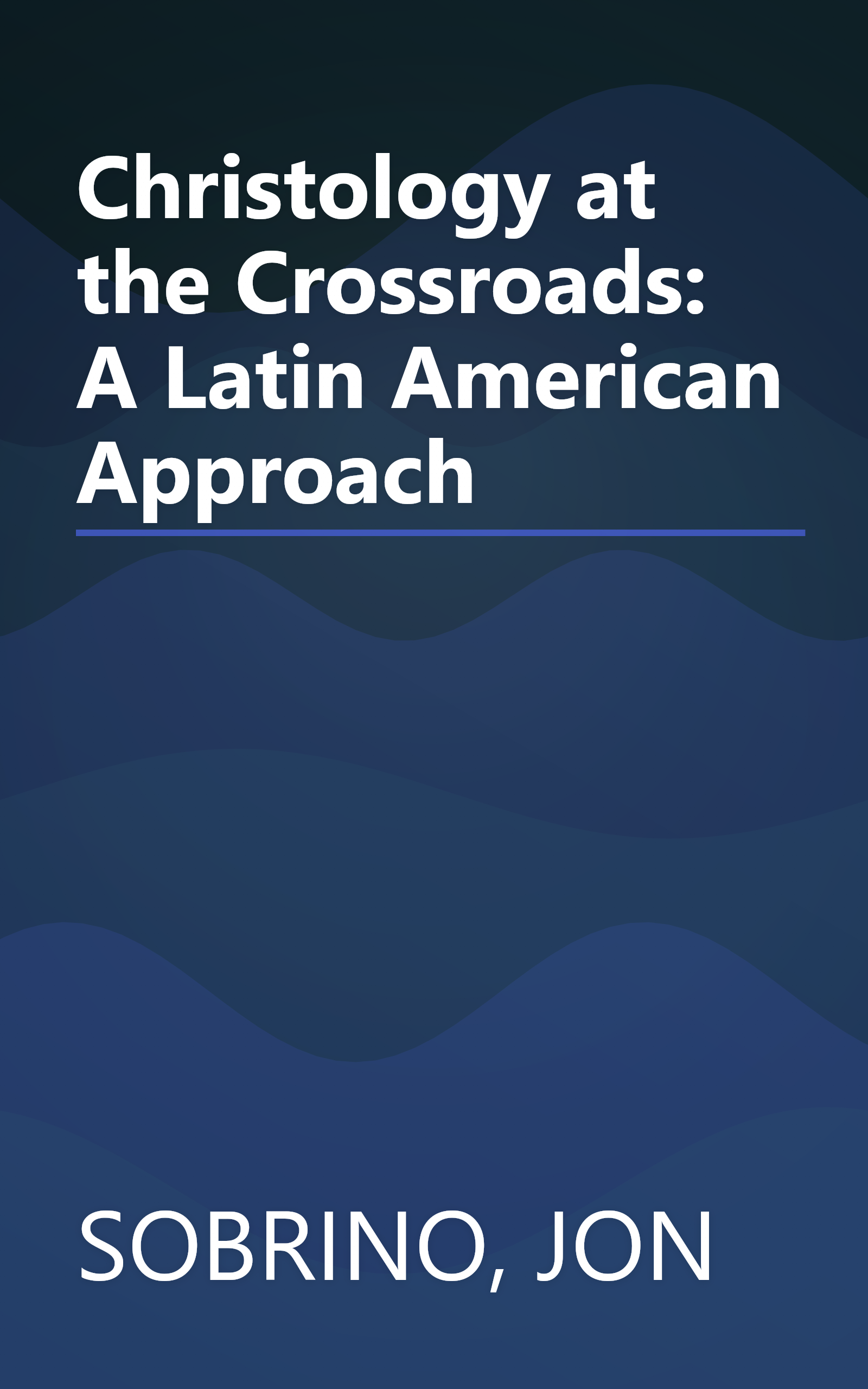Christology at the Crossroads: A Latin American Approach book cover