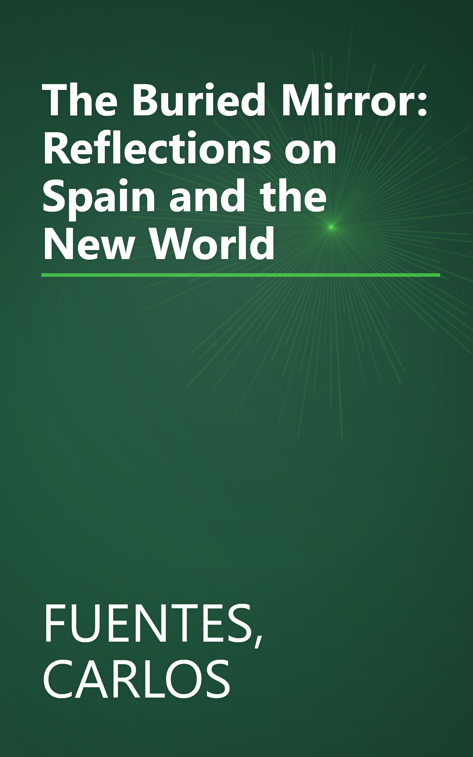 The Buried Mirror: Reflections on Spain and the New World book cover