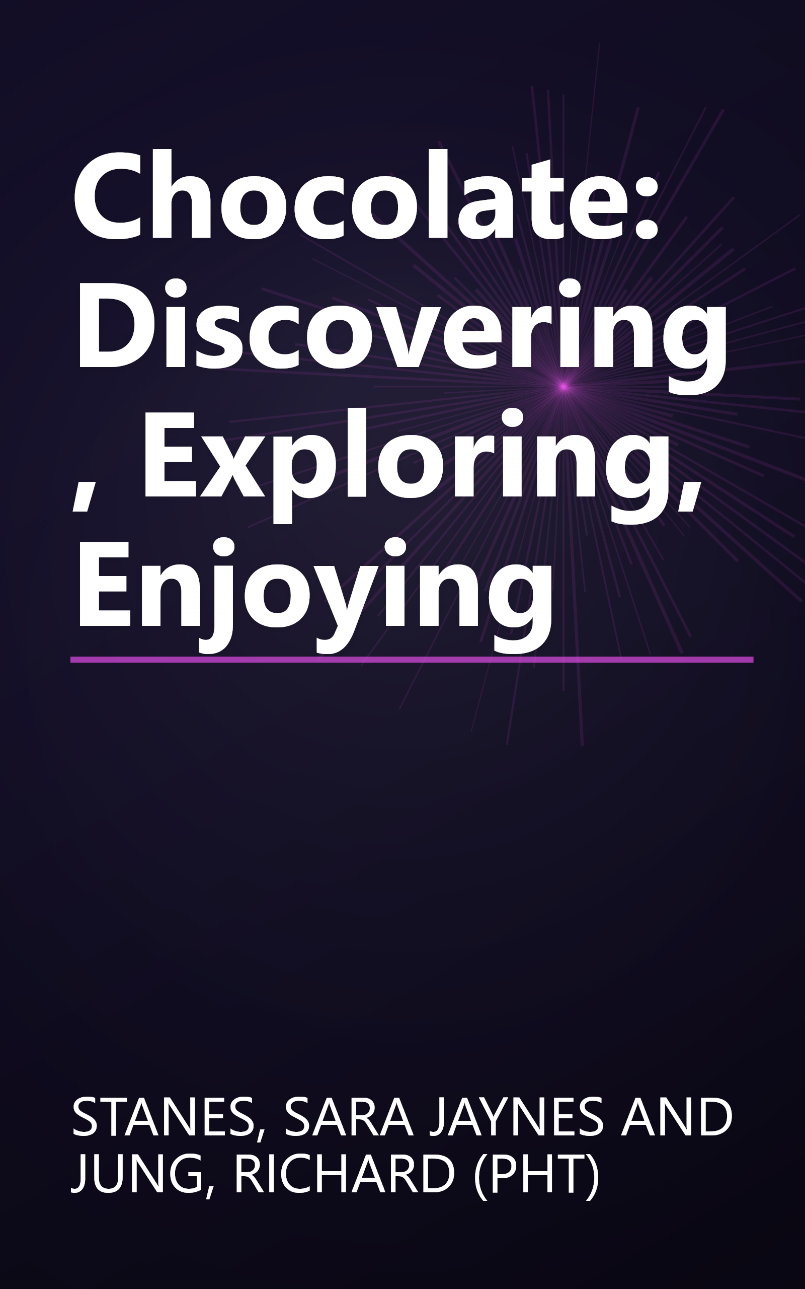 Chocolate: Discovering, Exploring, Enjoying book cover